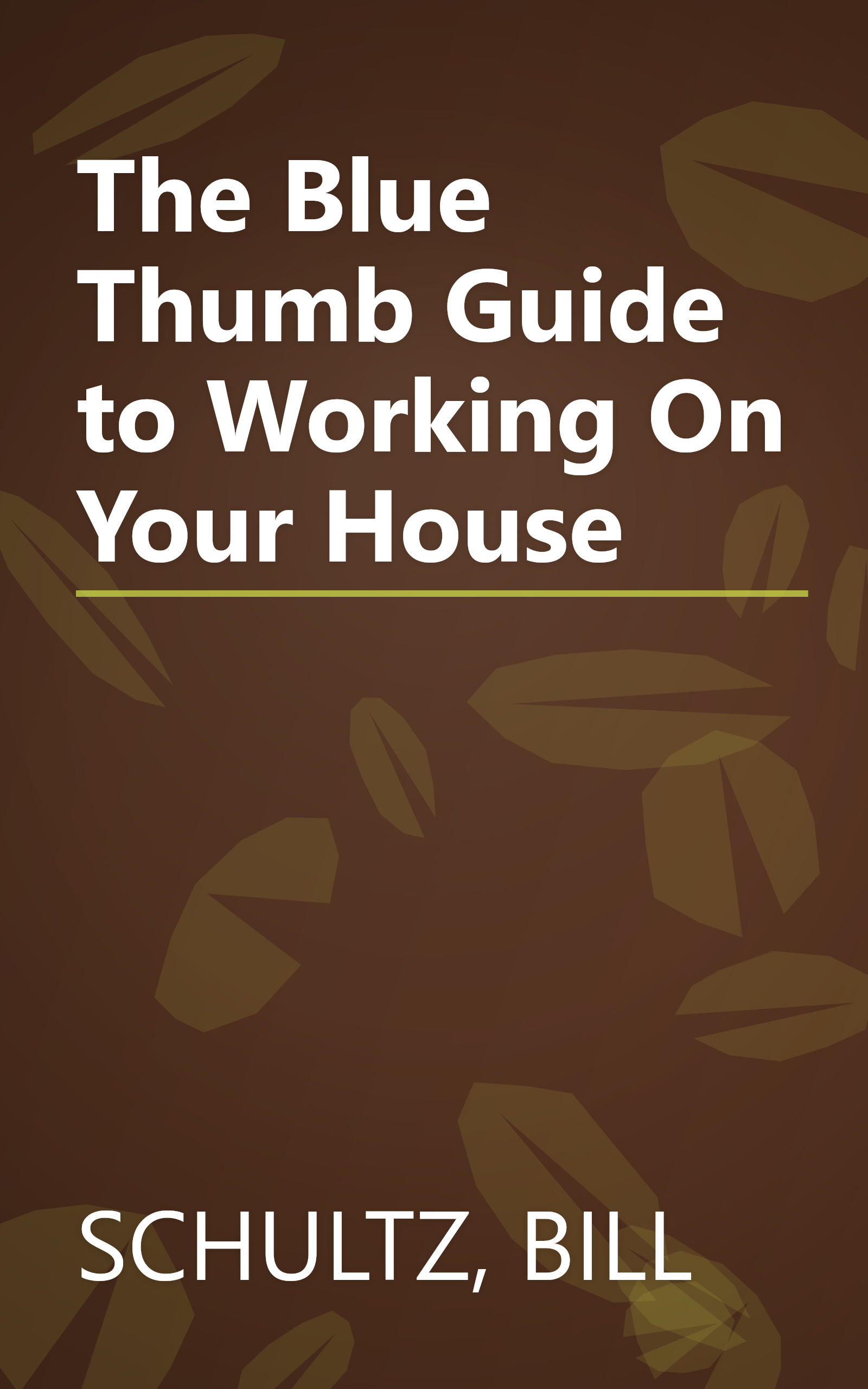 The Blue Thumb Guide to Working On Your House book cover