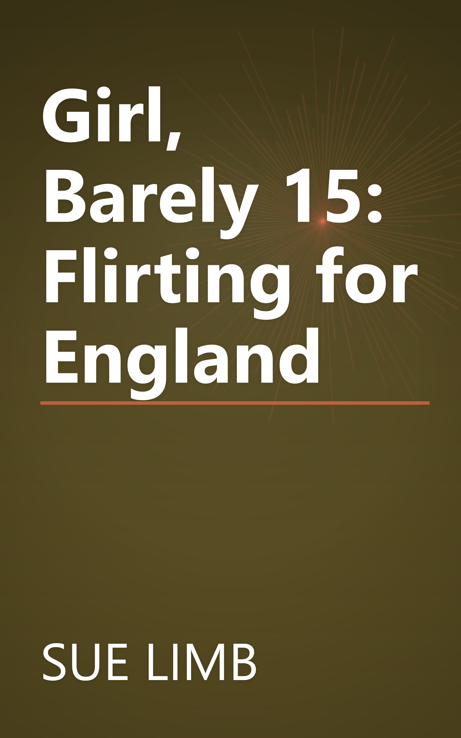 Girl, Barely 15: Flirting for England book cover