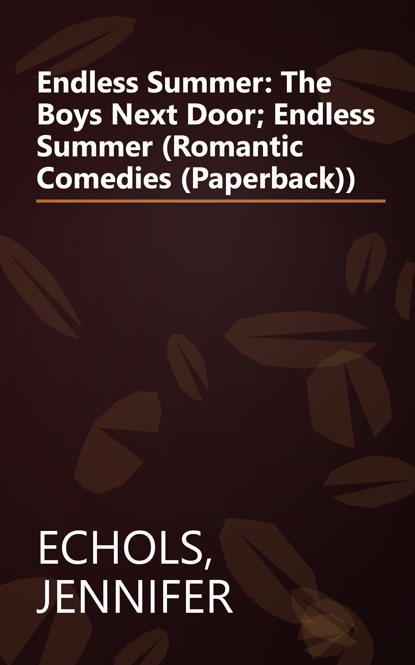 Endless Summer: The Boys Next Door; Endless Summer (Romantic Comedies (Paperback)) book cover