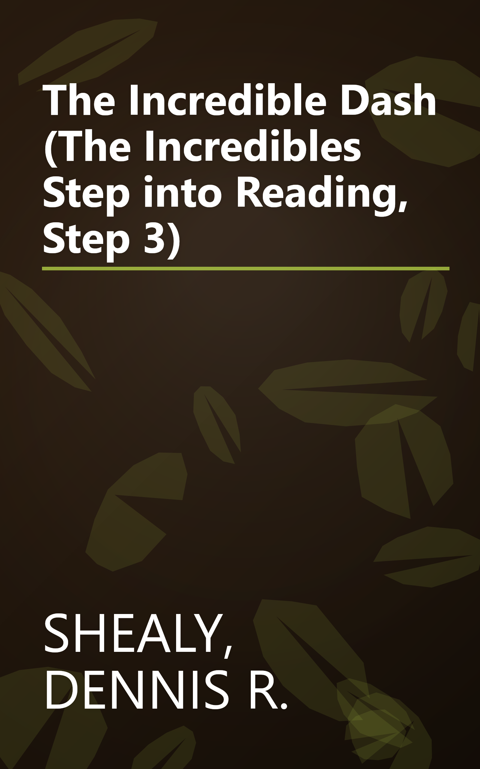 The Incredible Dash (The Incredibles Step into Reading, Step 3) book cover