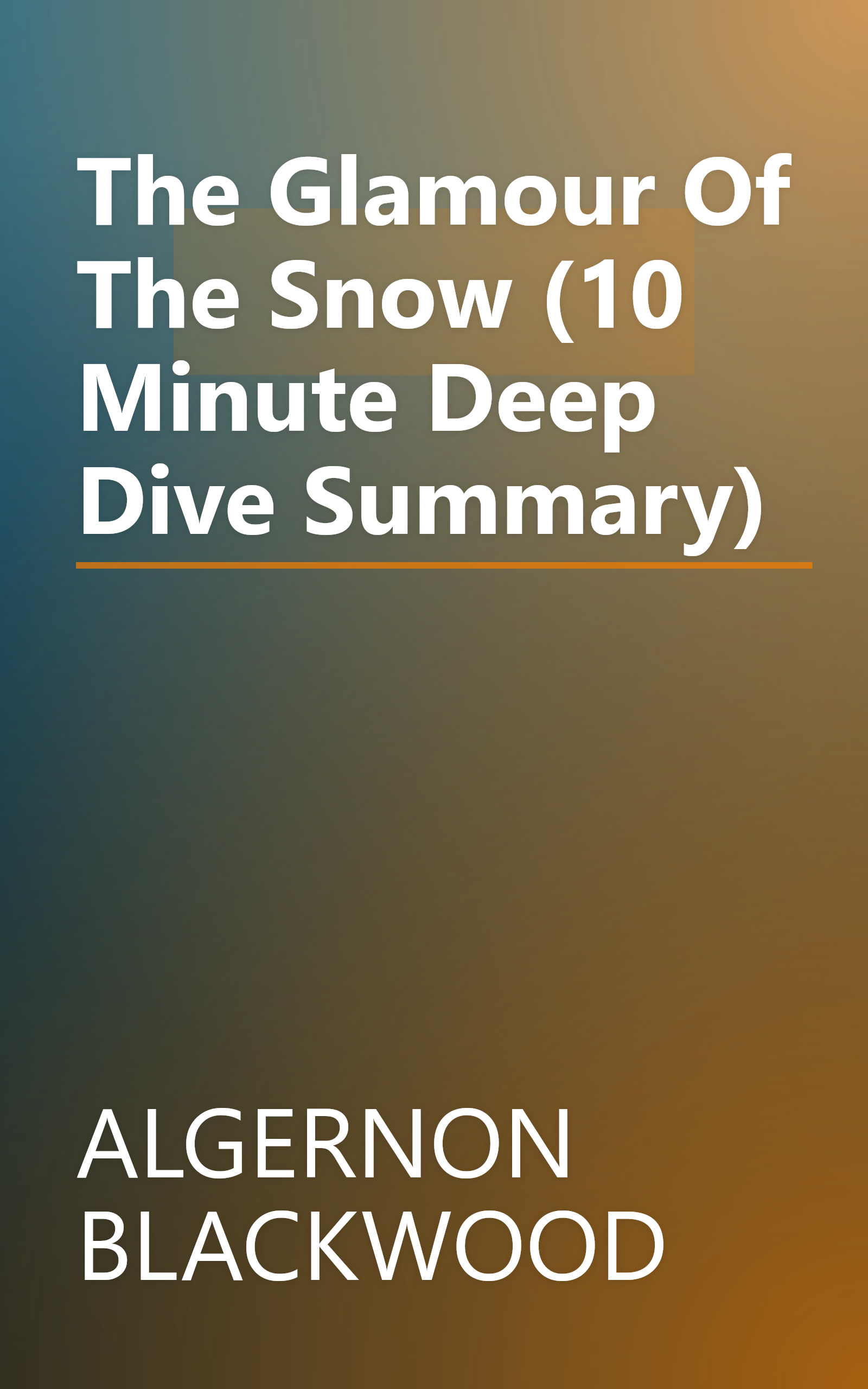 The Glamour Of The Snow (10 Minute   Deep Dive Summary) book cover