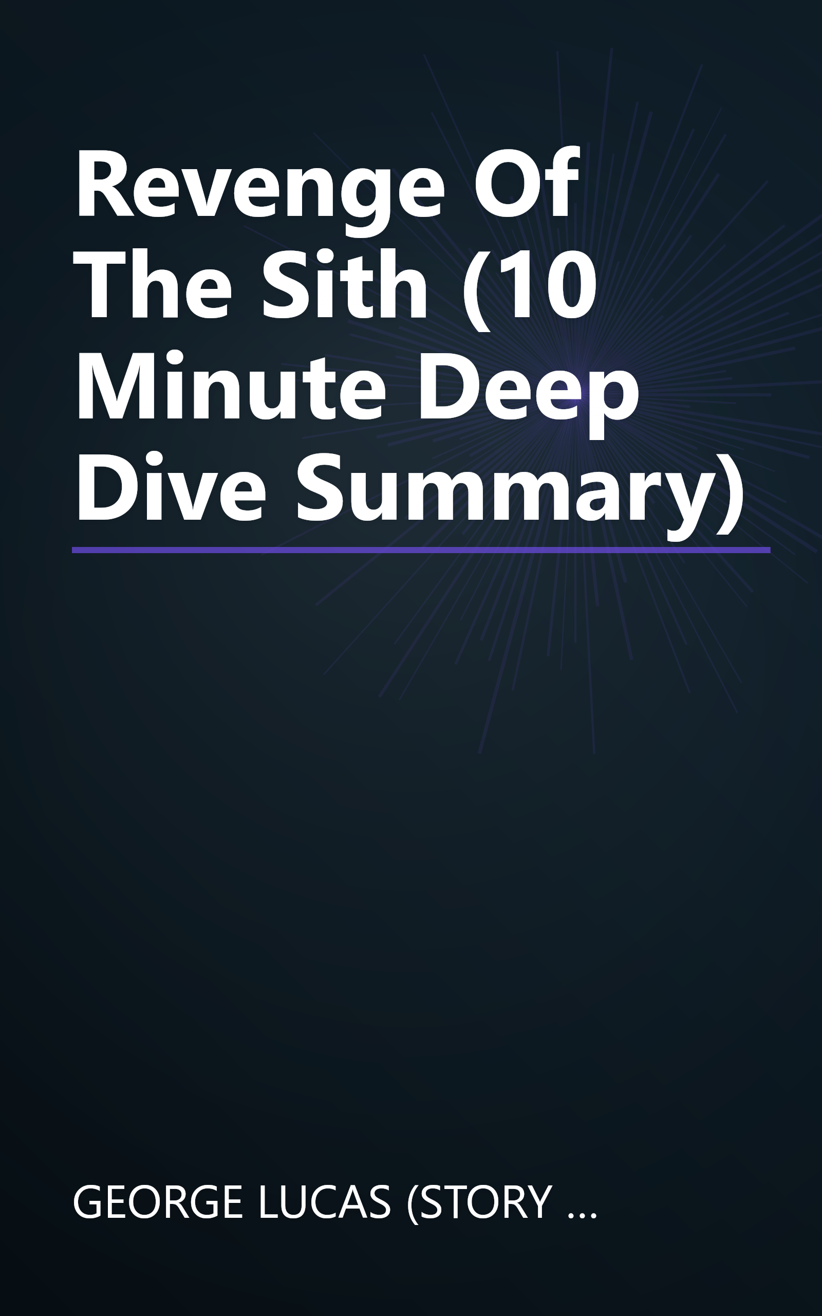 Revenge Of The Sith (10 Minute   Deep Dive Summary) book cover