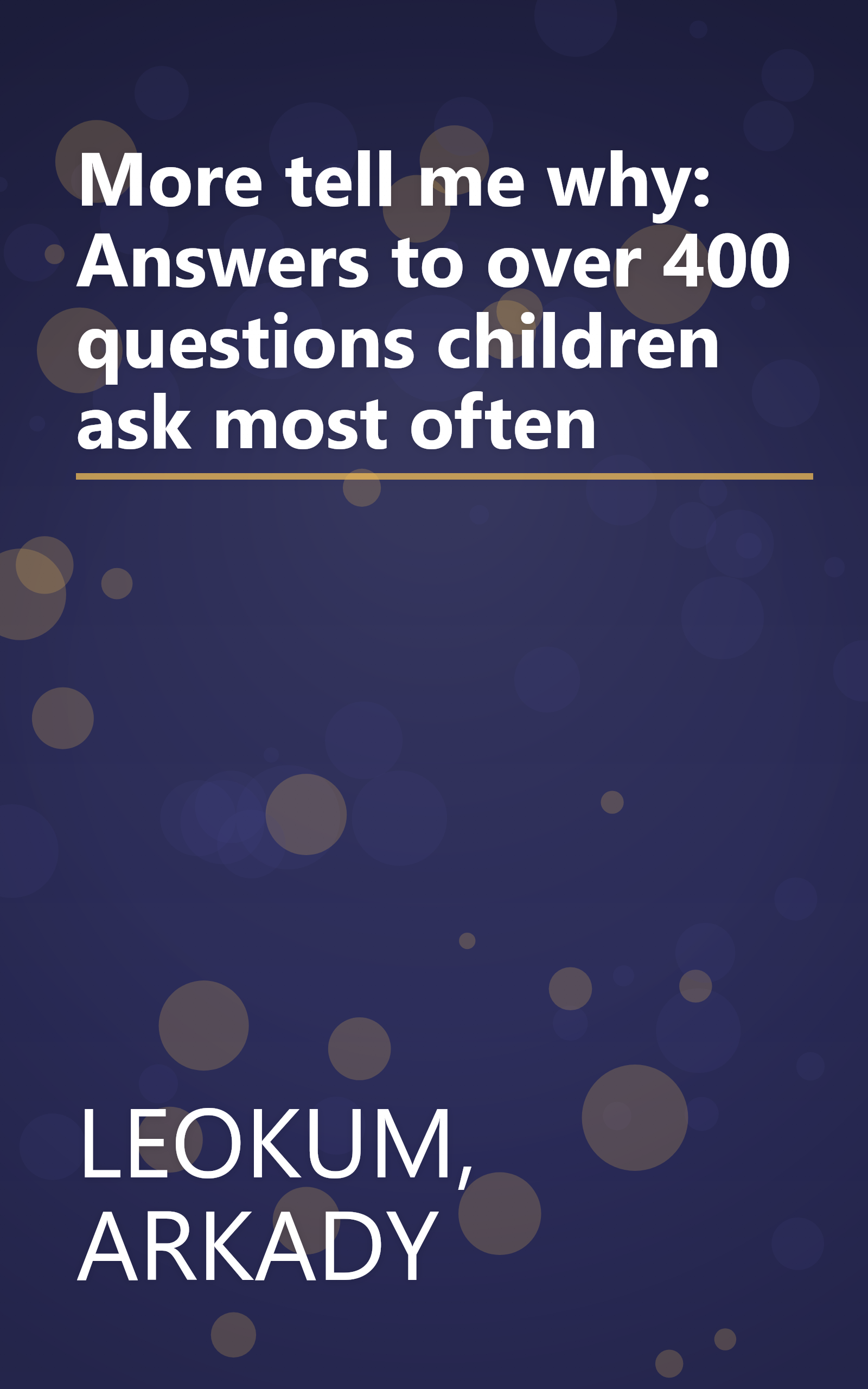More tell me why: Answers to over 400 questions children ask most often book cover