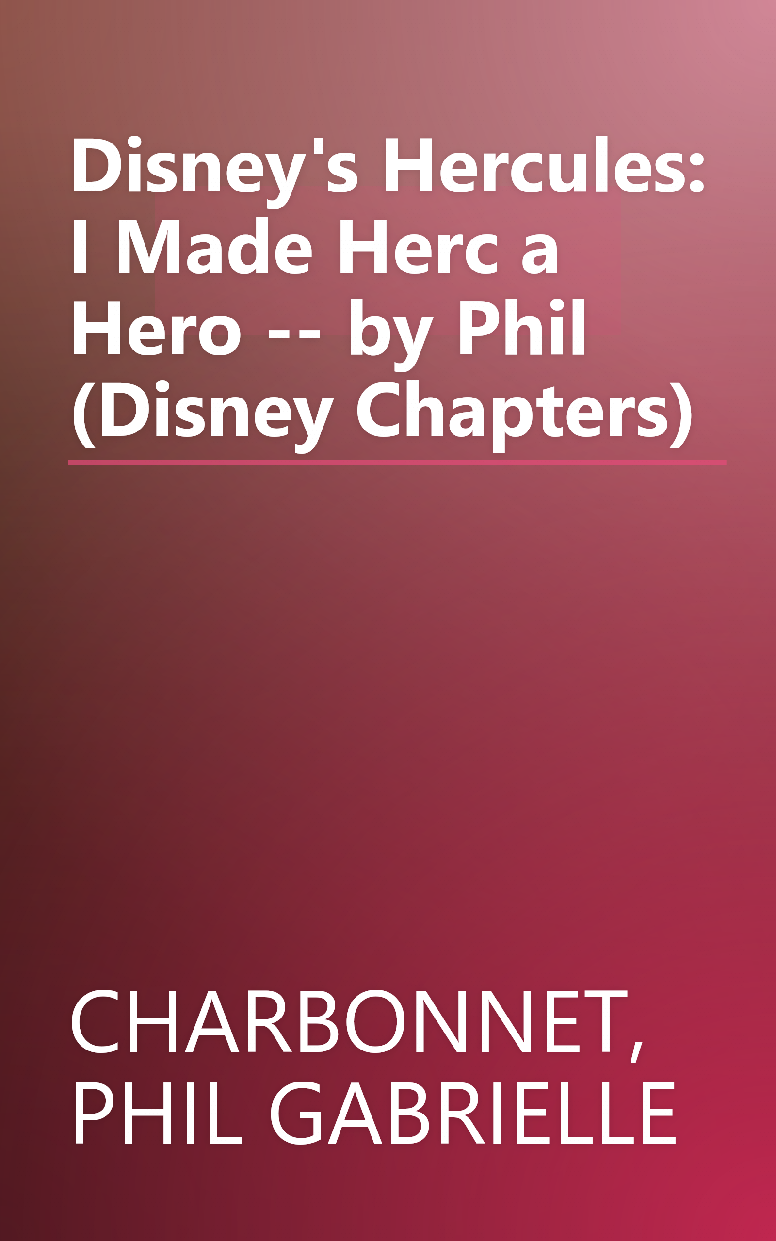 Disney's Hercules: I Made Herc a Hero -- by Phil (Disney Chapters) book cover