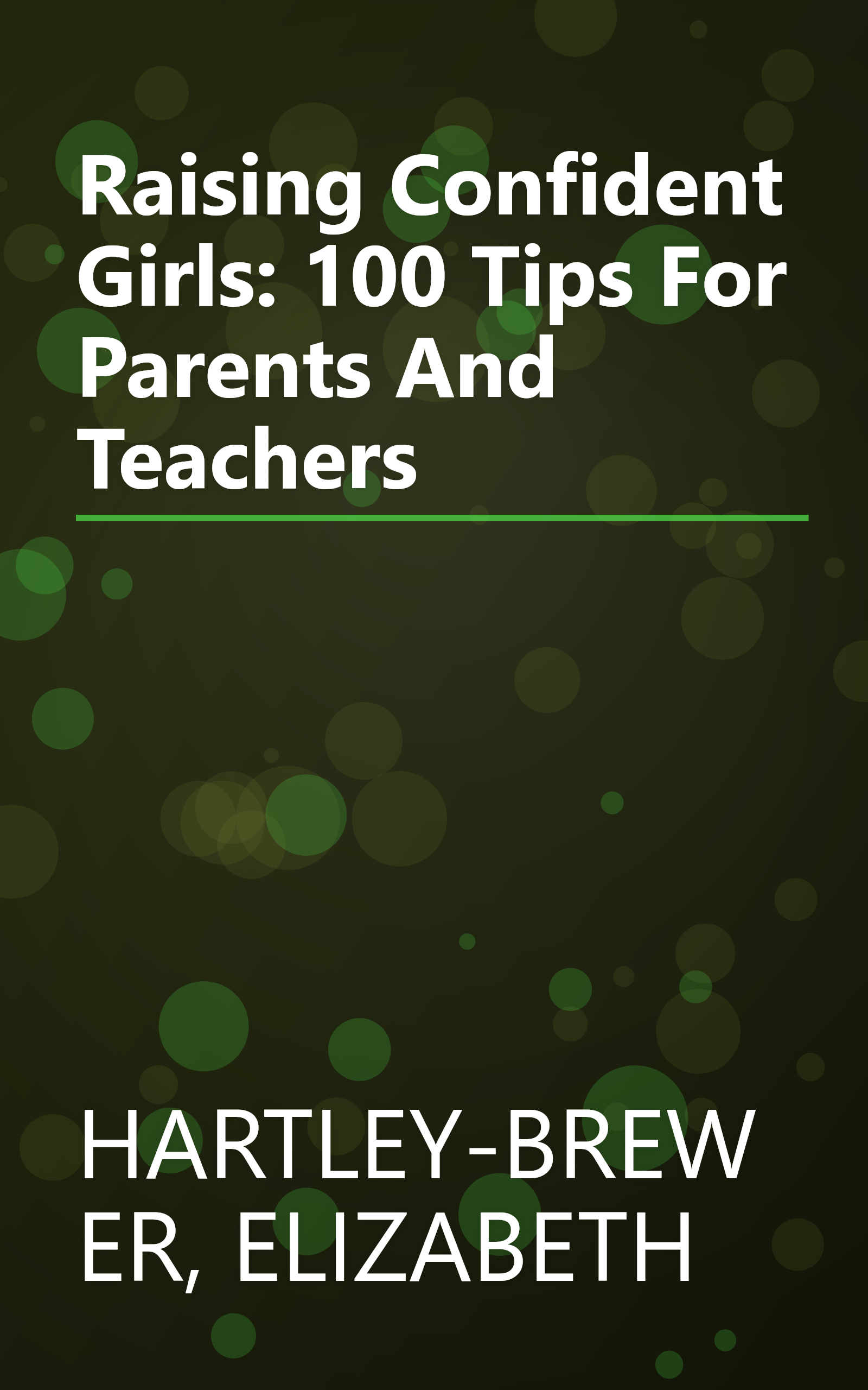 Raising Confident Girls: 100 Tips For Parents And Teachers book cover
