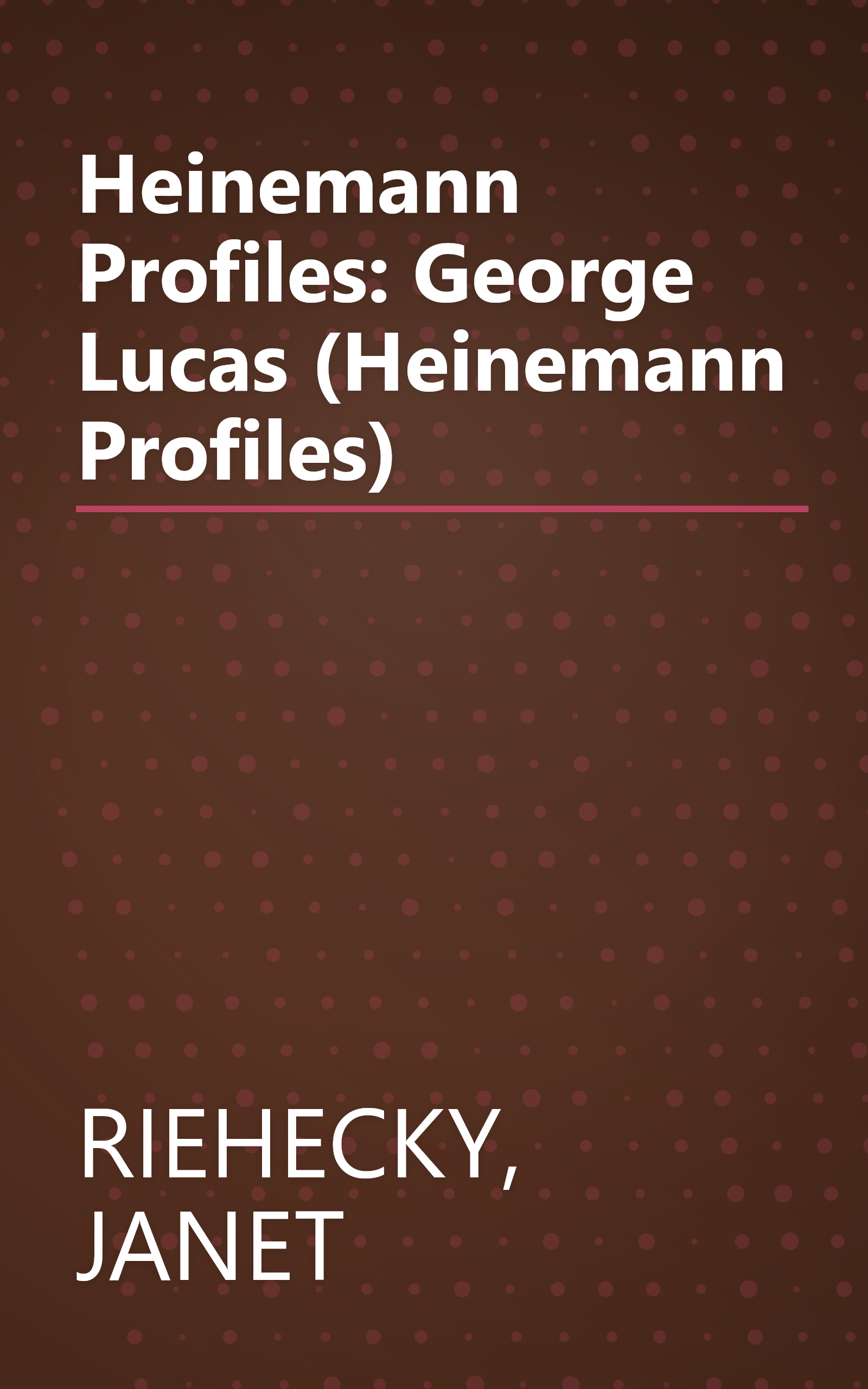 Heinemann Profiles: George Lucas (Heinemann Profiles) book cover