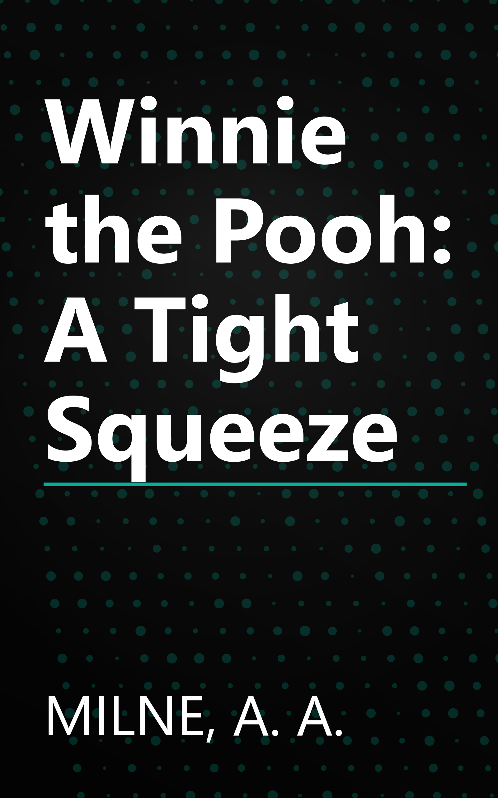 Winnie the Pooh: A Tight Squeeze book cover