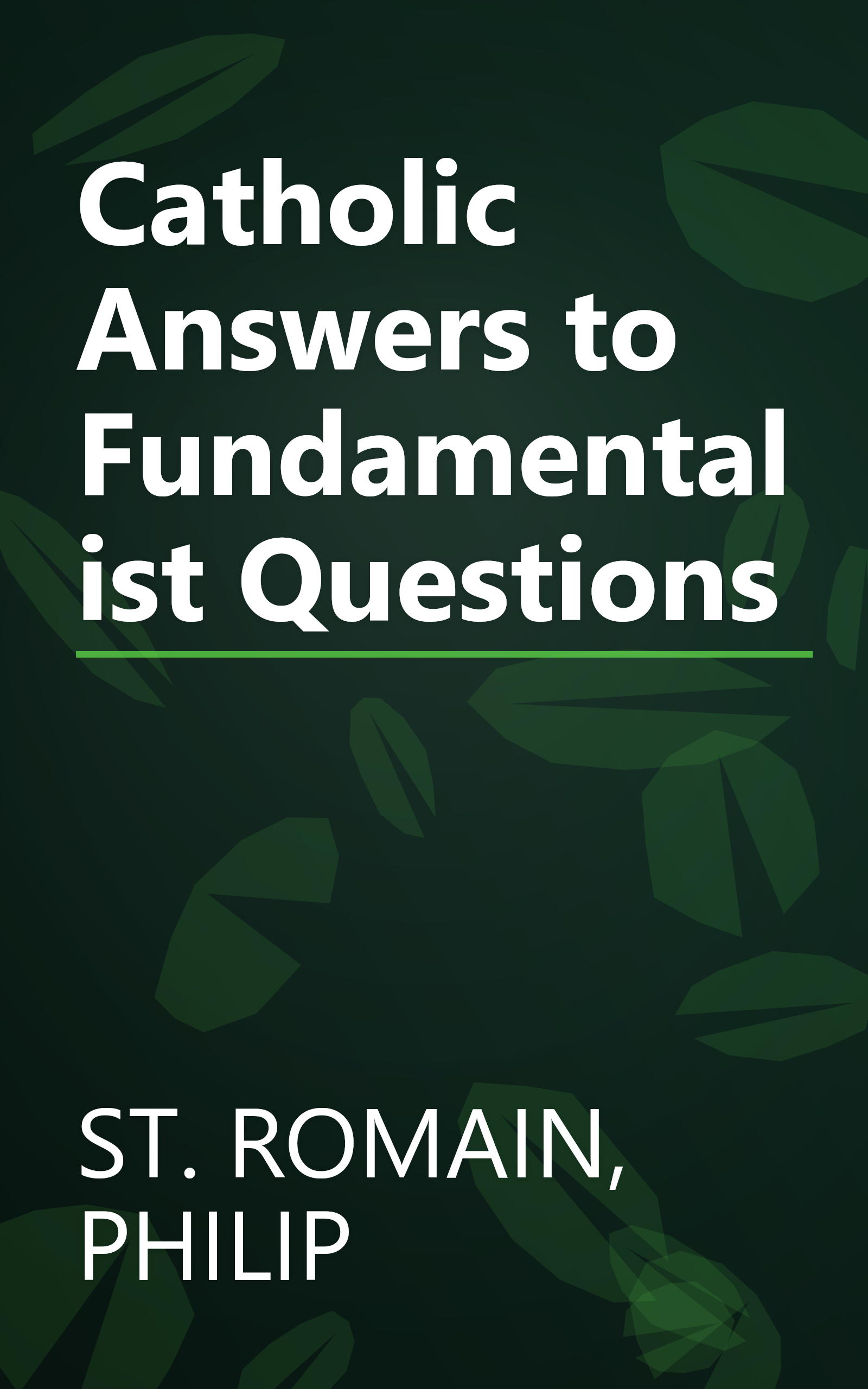 Catholic Answers to Fundamentalist Questions book cover