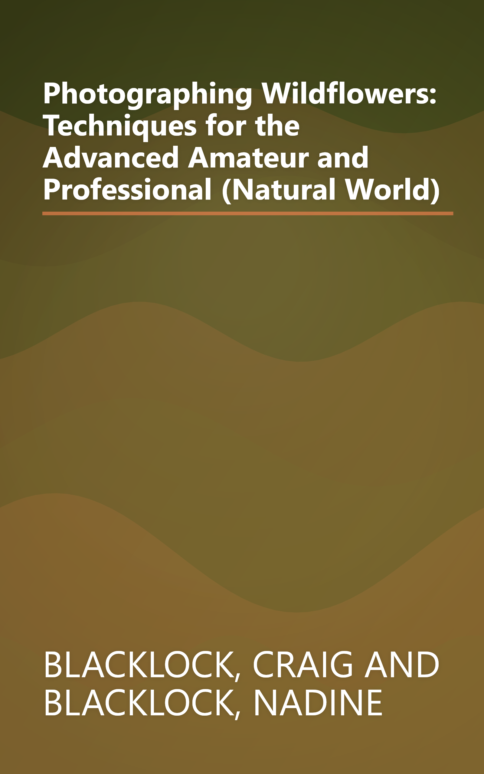 Photographing Wildflowers: Techniques for the Advanced Amateur and Professional (Natural World) book cover