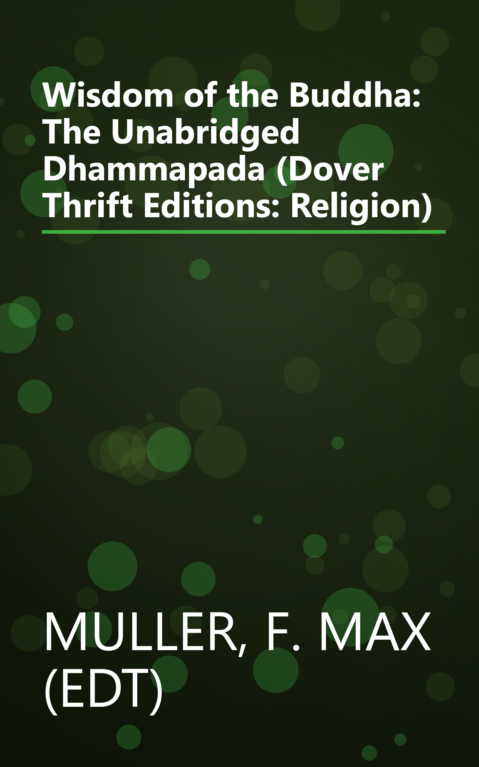 Wisdom of the Buddha: The Unabridged Dhammapada (Dover Thrift Editions: Religion) book cover