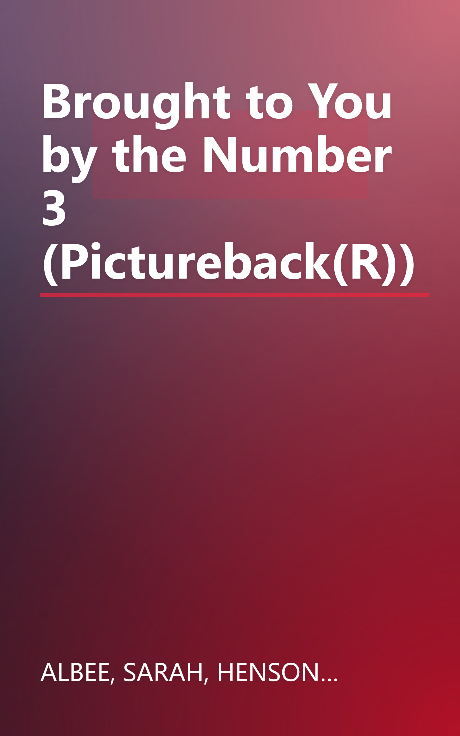 Brought to You by the Number 3 (Pictureback(R)) book cover