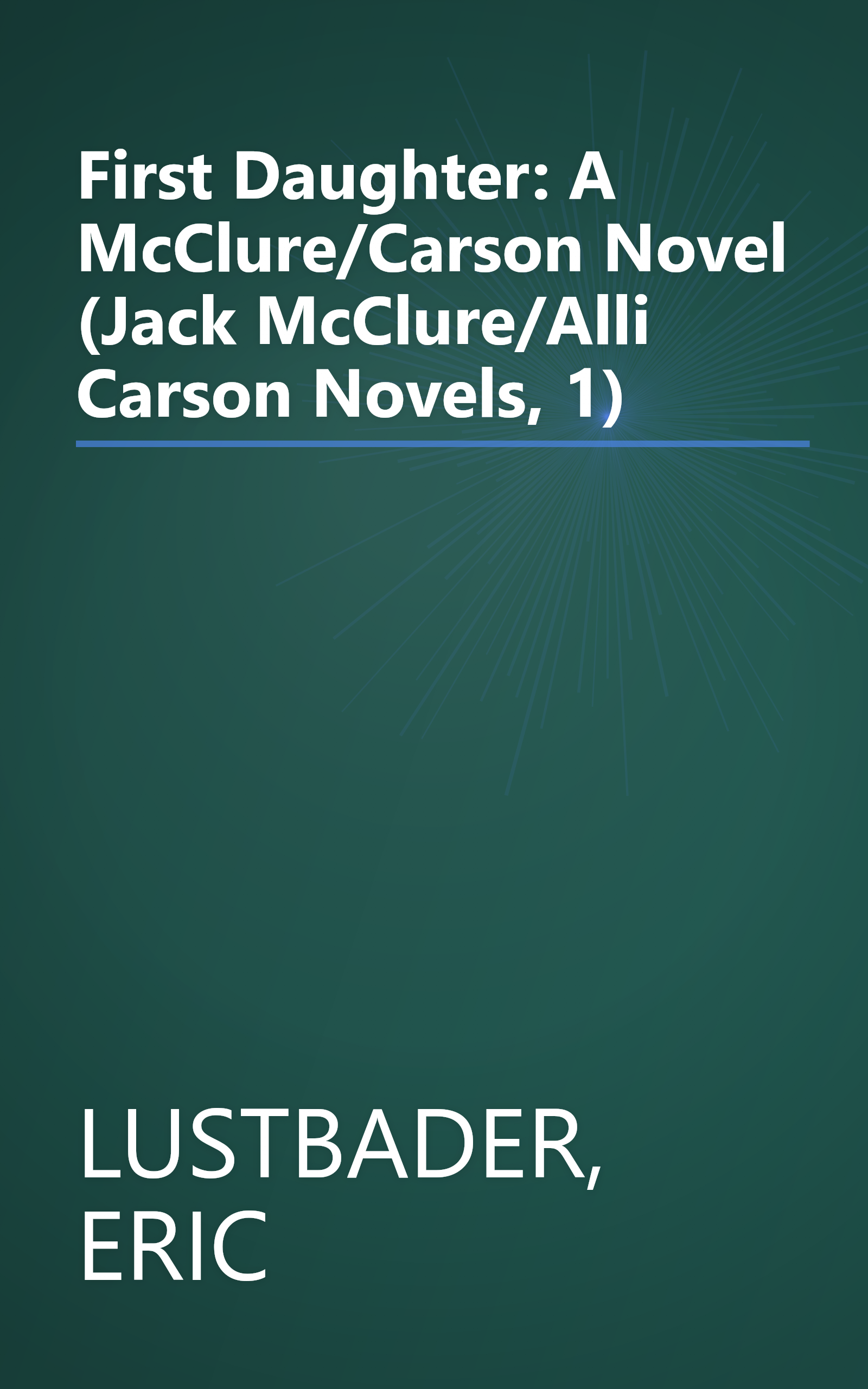 First Daughter: A McClure/Carson Novel (Jack McClure/Alli Carson Novels, 1) book cover