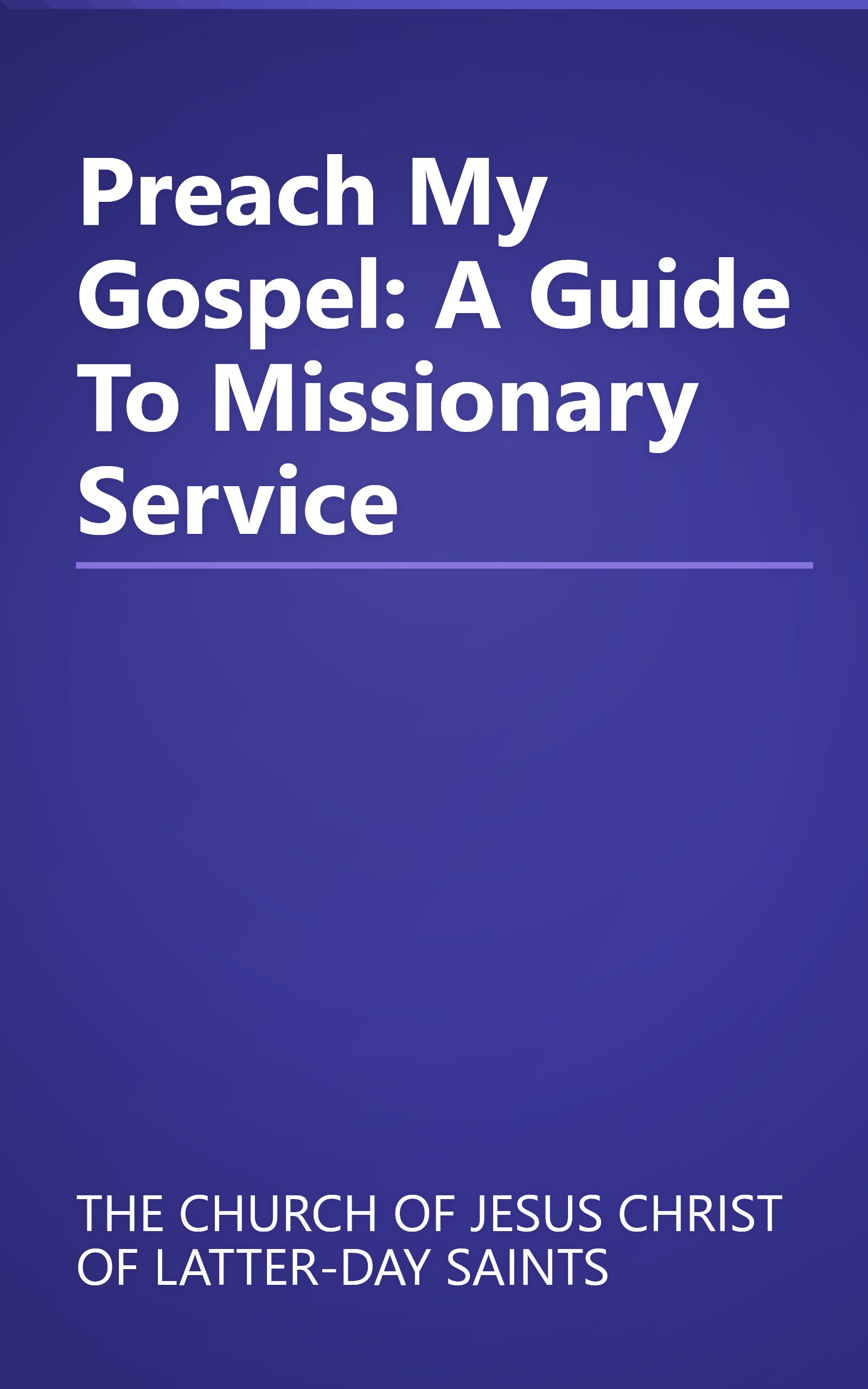 Preach My Gospel: A Guide To Missionary Service book cover