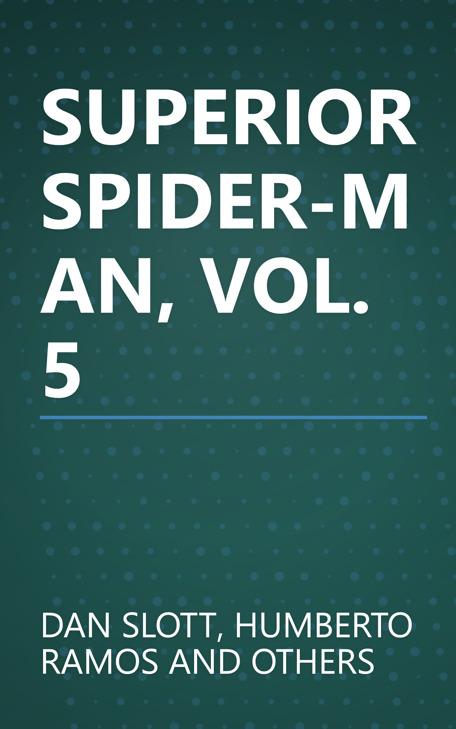 SUPERIOR SPIDER-MAN, VOL. 5 book cover