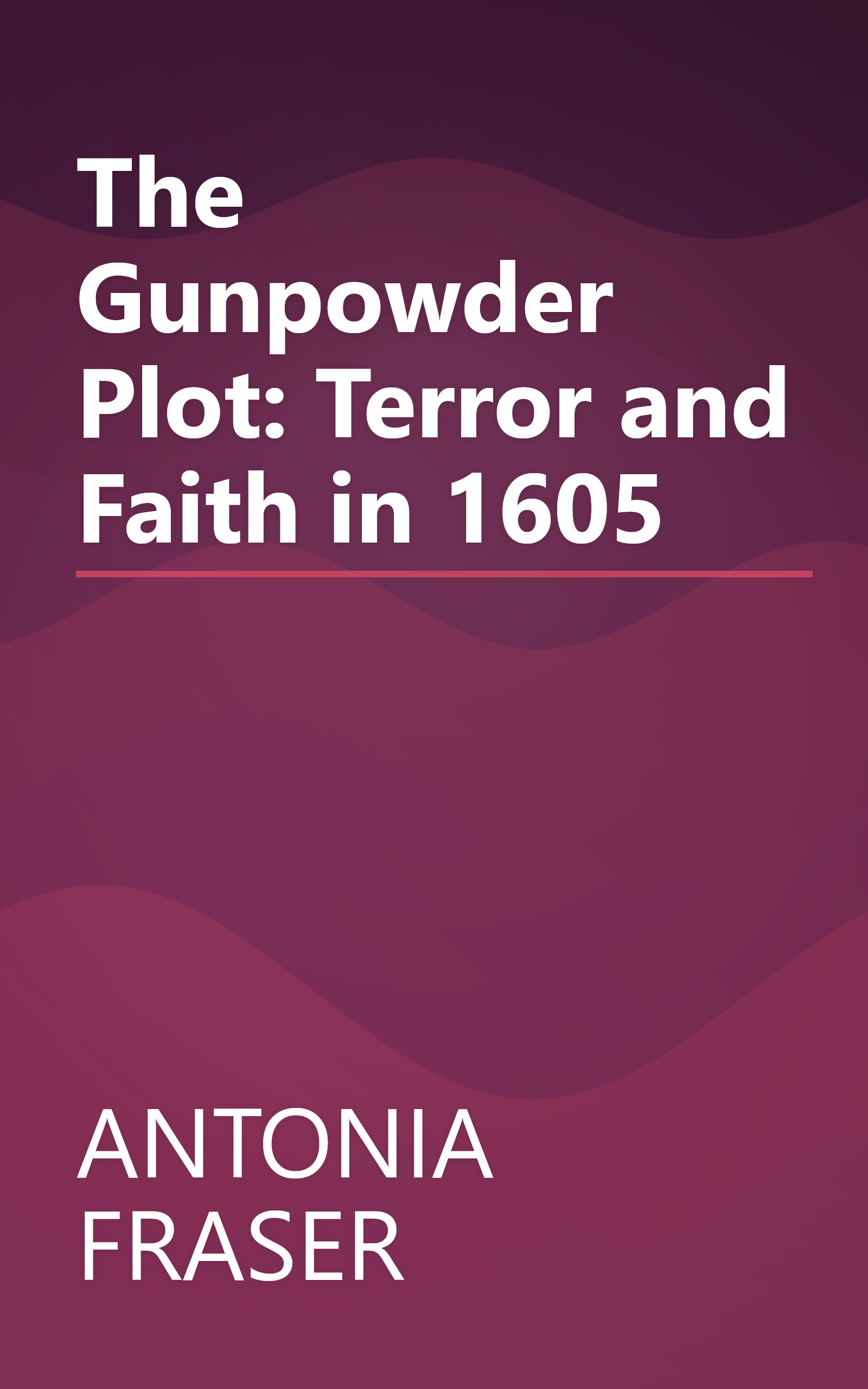 The Gunpowder Plot: Terror and Faith in 1605 book cover