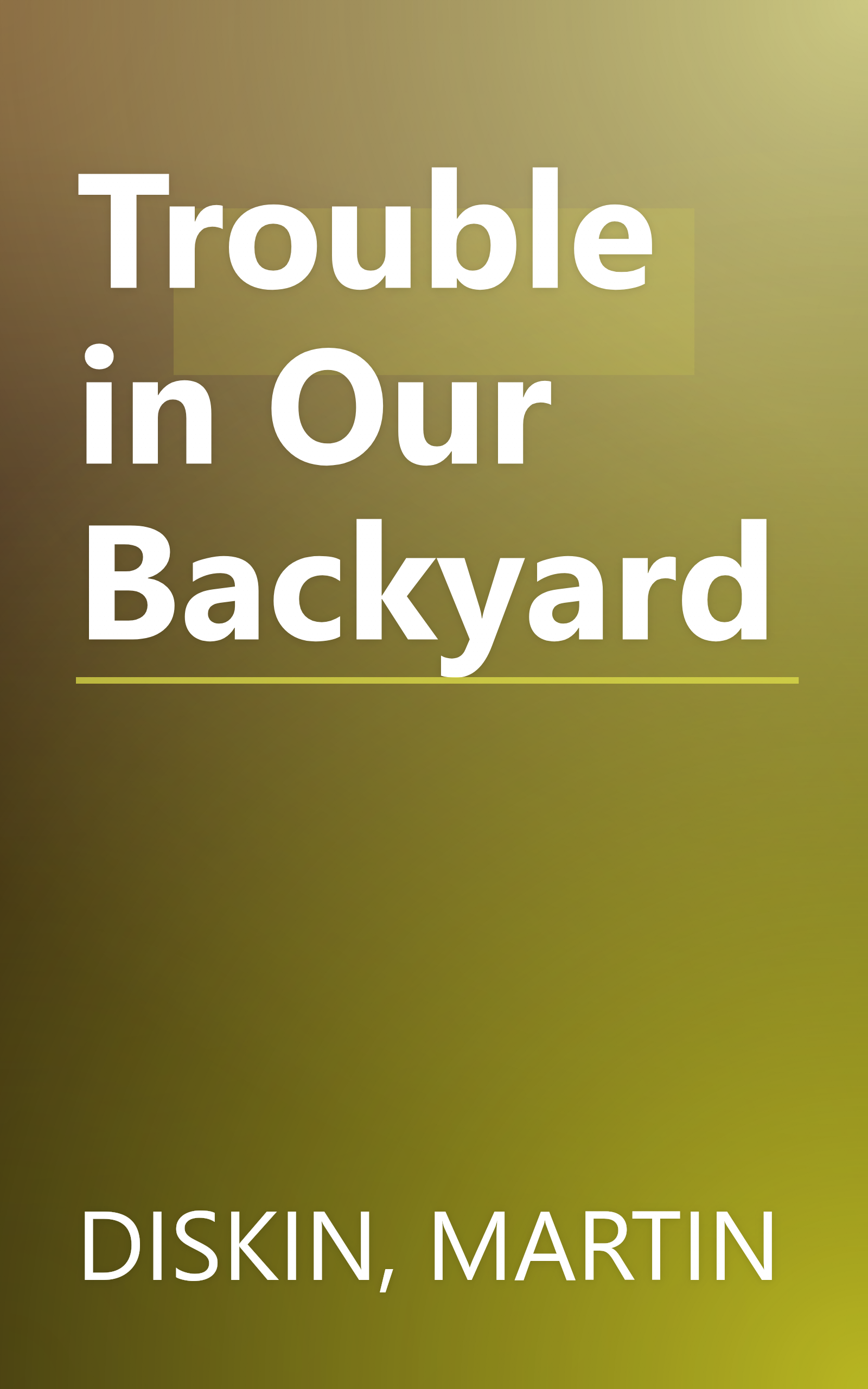 Trouble in Our Backyard book cover