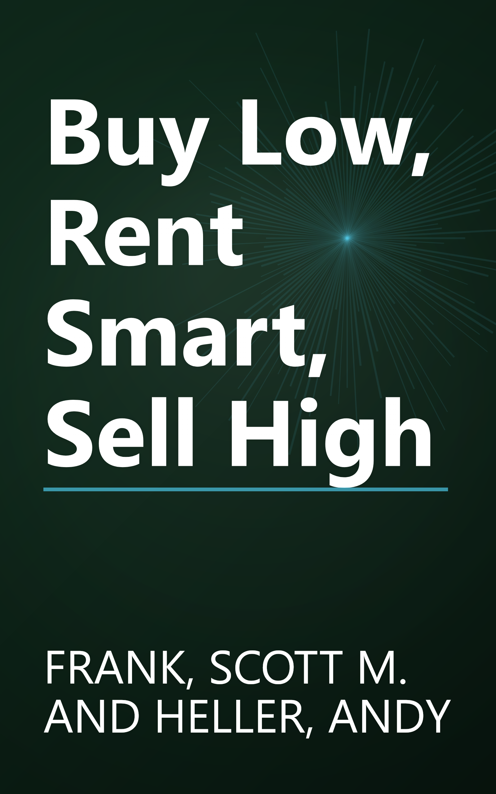 Buy Low, Rent Smart, Sell High book cover