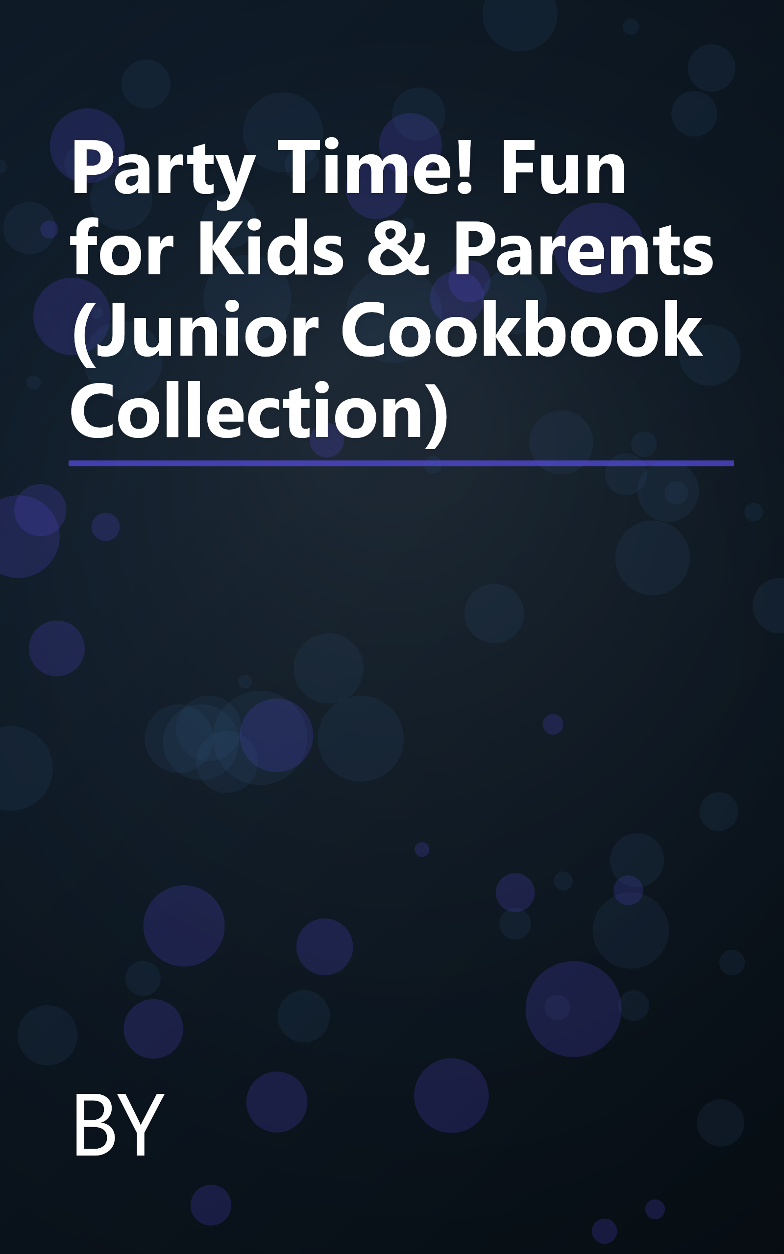 Party Time! Fun for Kids & Parents (Junior Cookbook Collection) book cover
