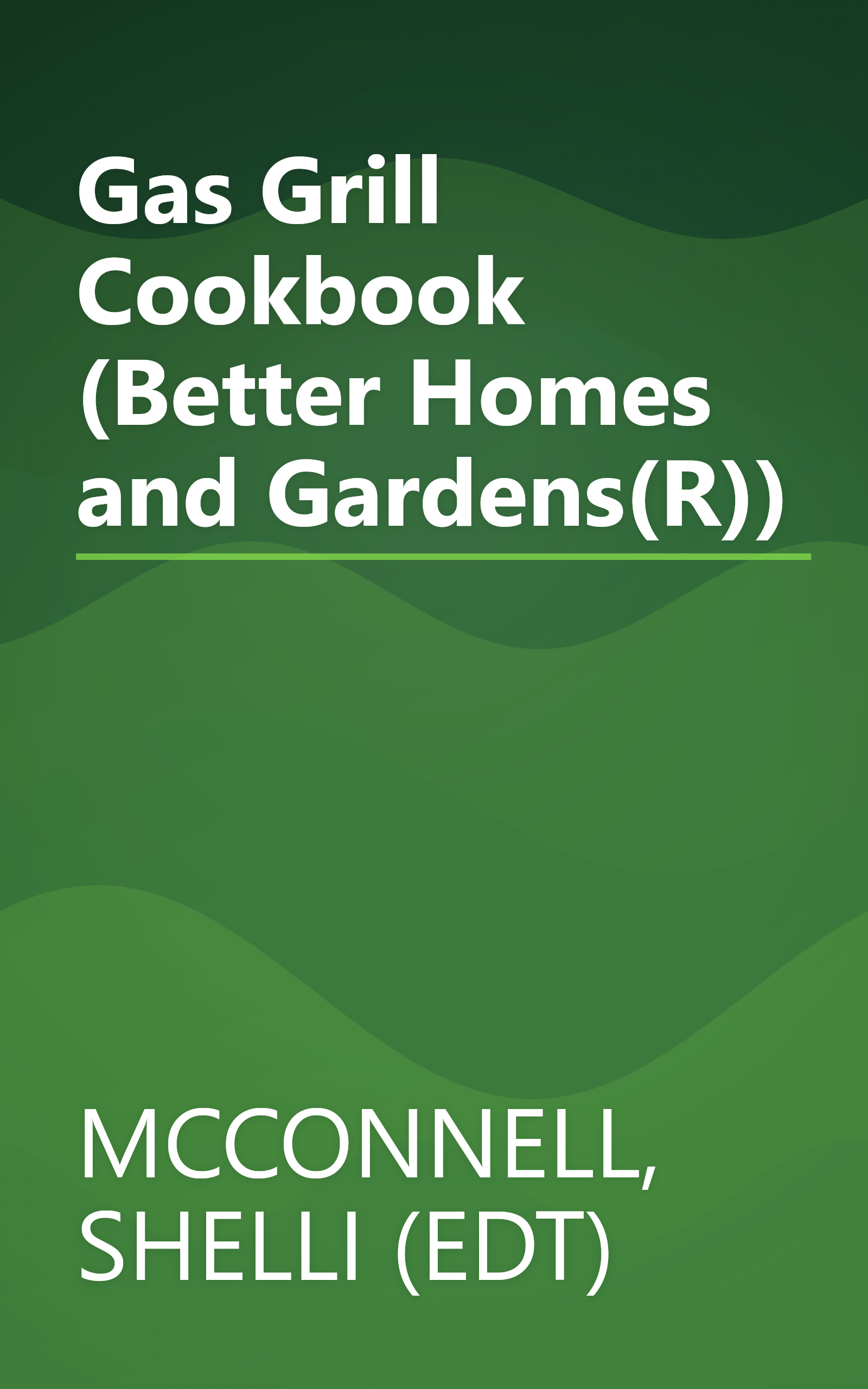 Gas Grill Cookbook (Better Homes and Gardens(R)) book cover