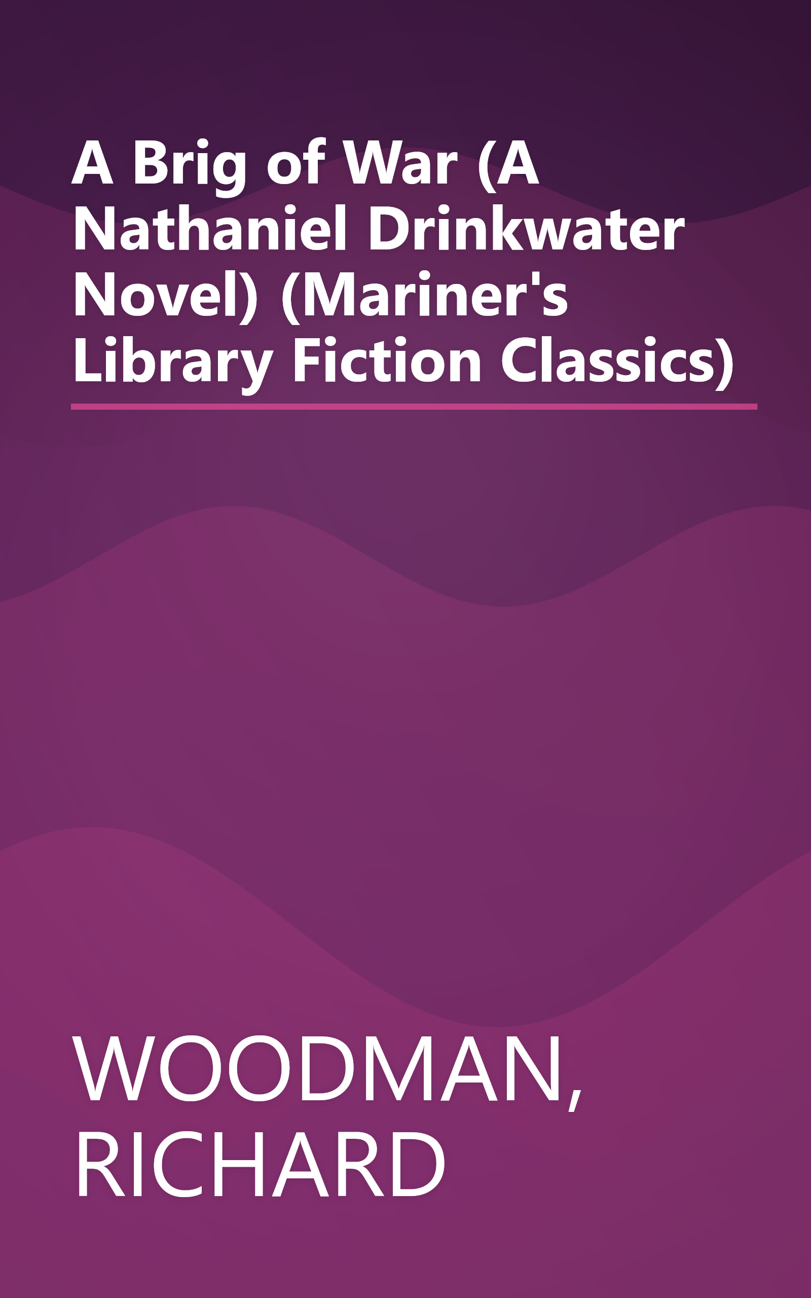 A Brig of War (A Nathaniel Drinkwater Novel) (Mariner's Library Fiction Classics) book cover