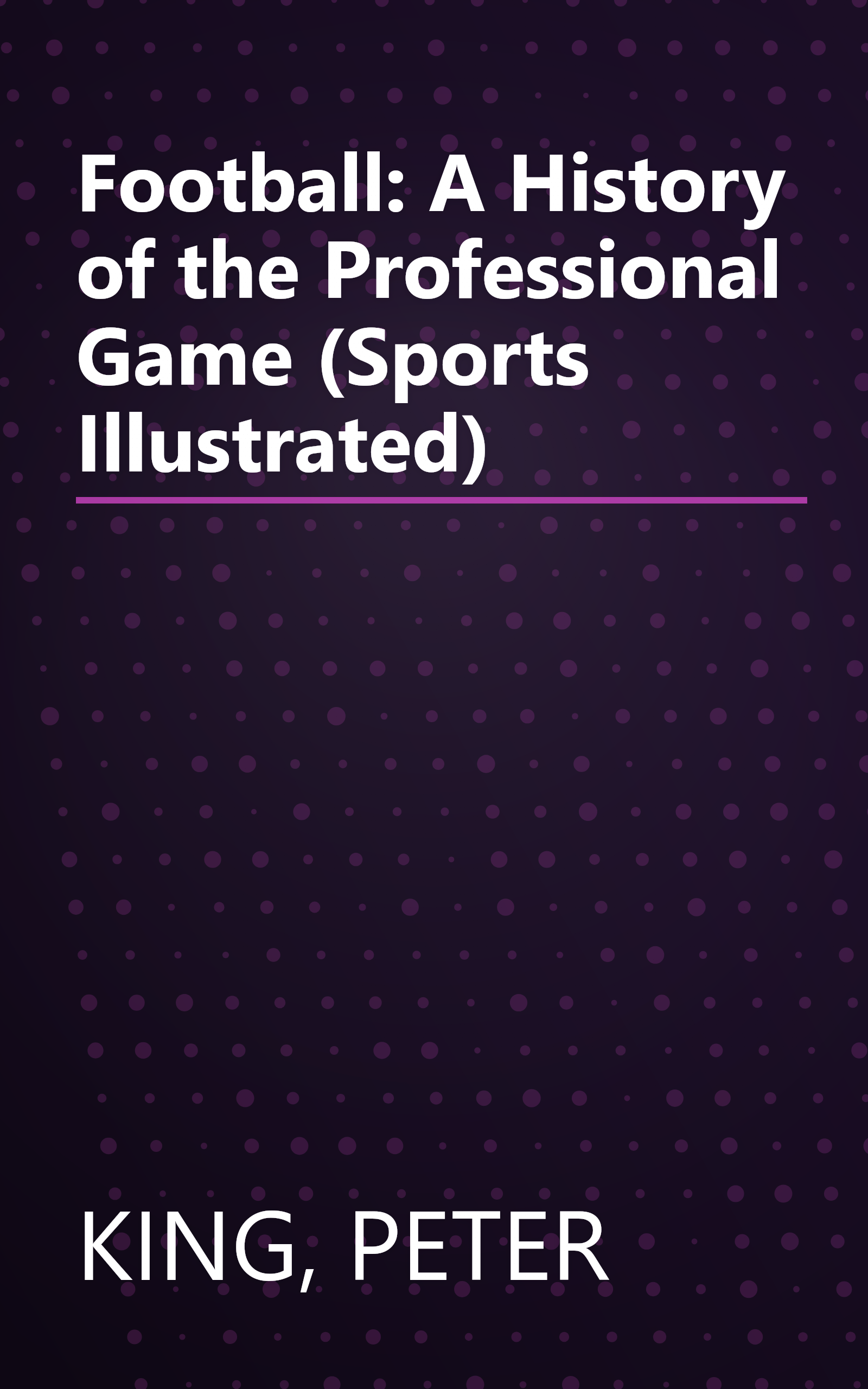Football: A History of the Professional Game (Sports Illustrated) book cover
