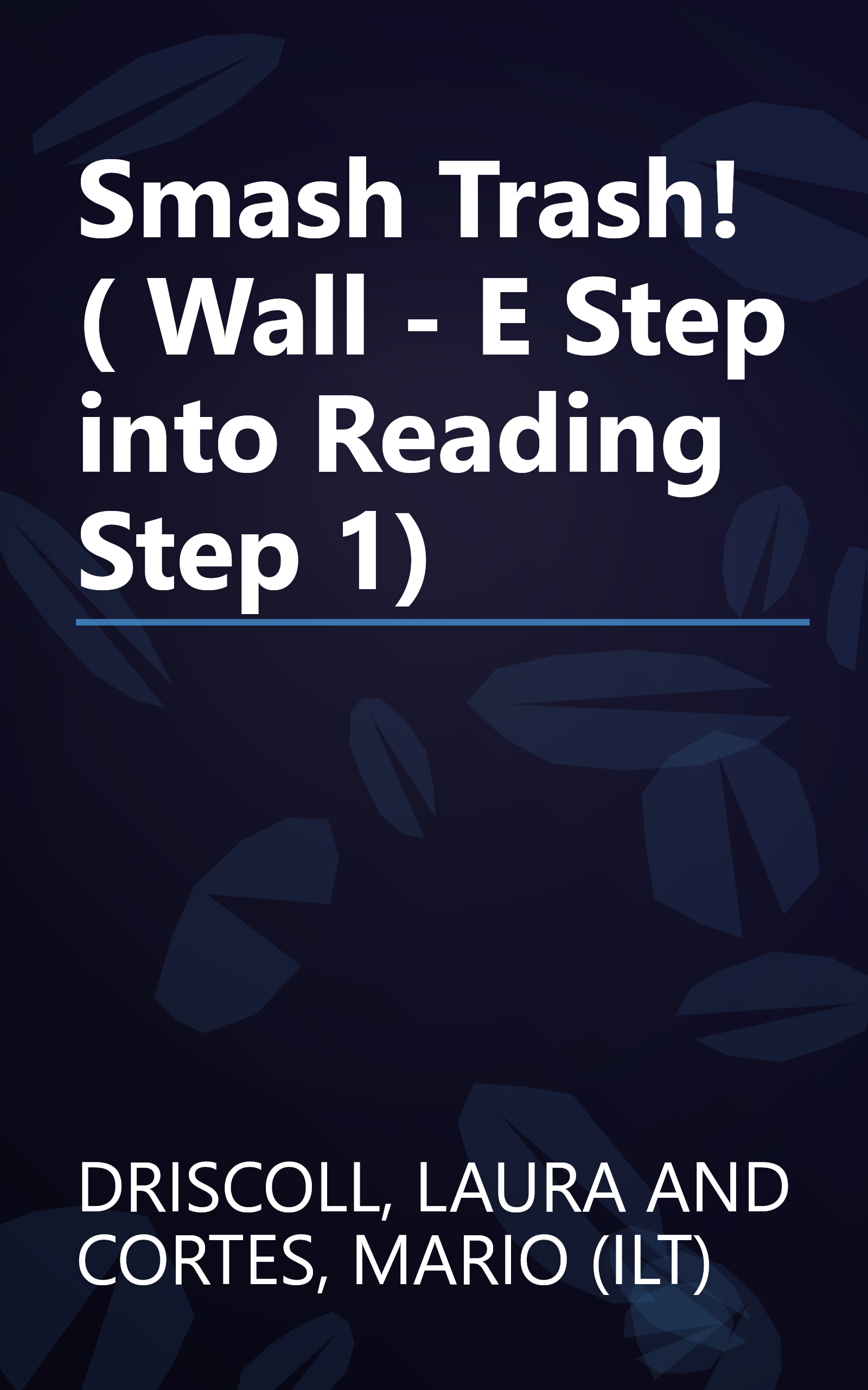Smash Trash! ( Wall - E Step into Reading Step 1) book cover