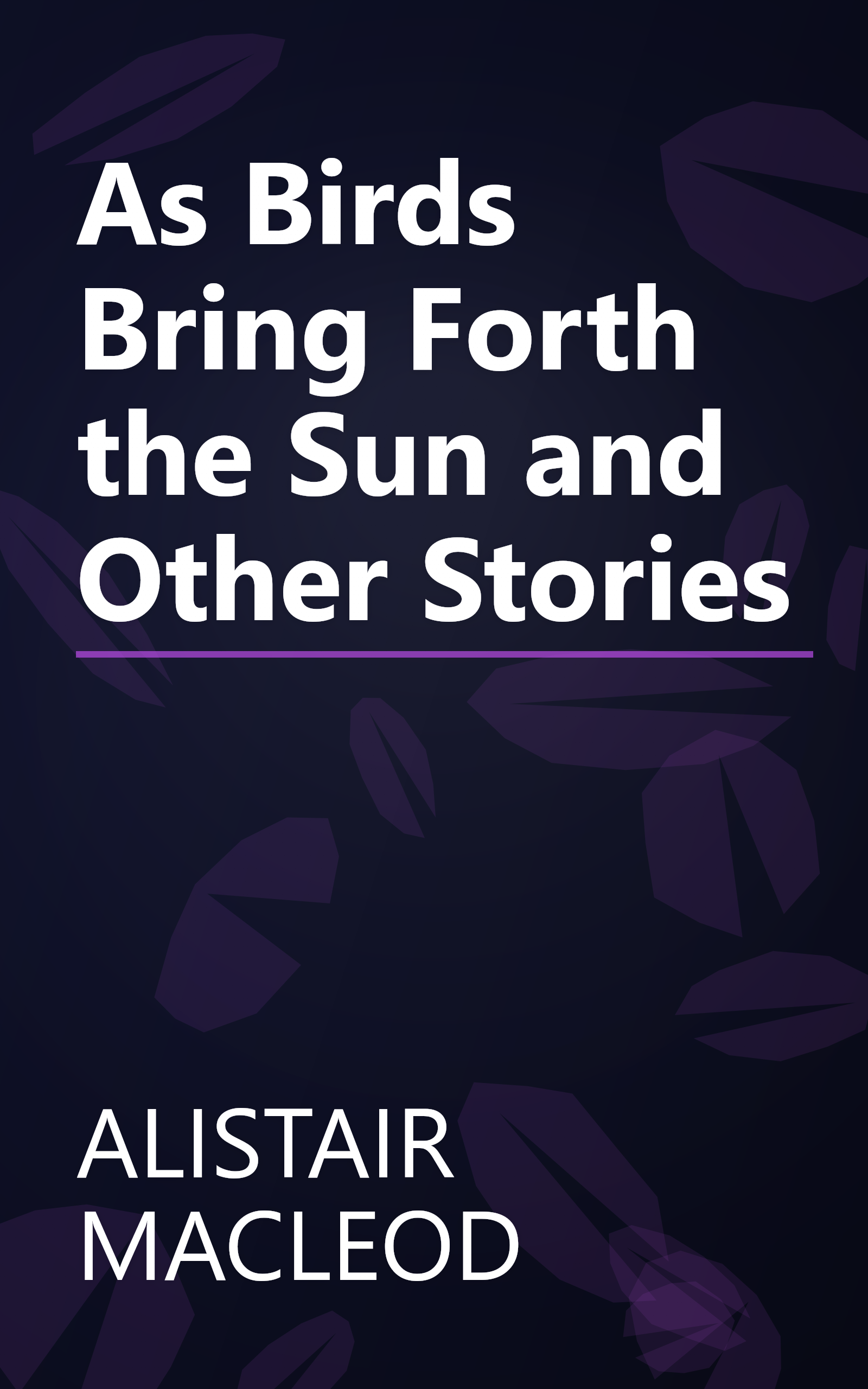 As Birds Bring Forth the Sun and Other Stories book cover