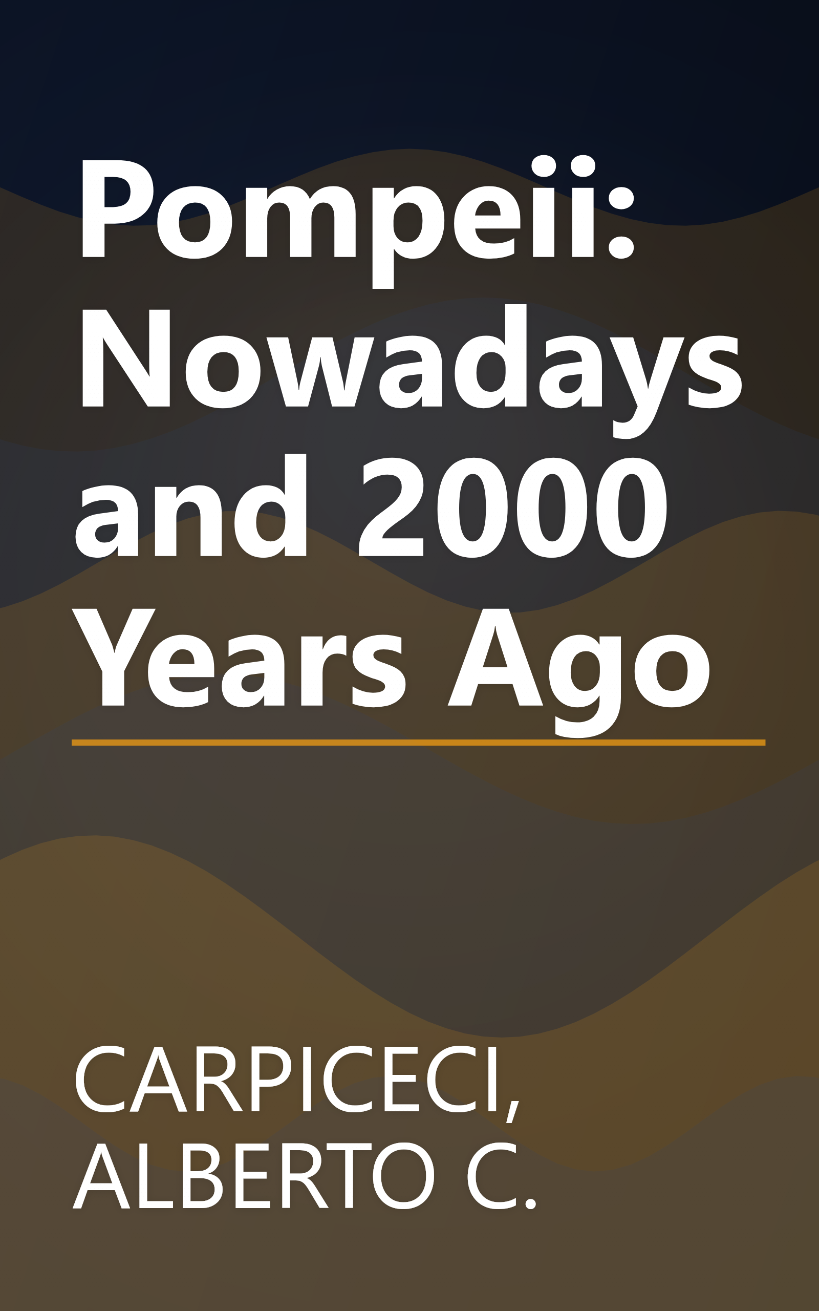 Pompeii: Nowadays and 2000 Years Ago book cover
