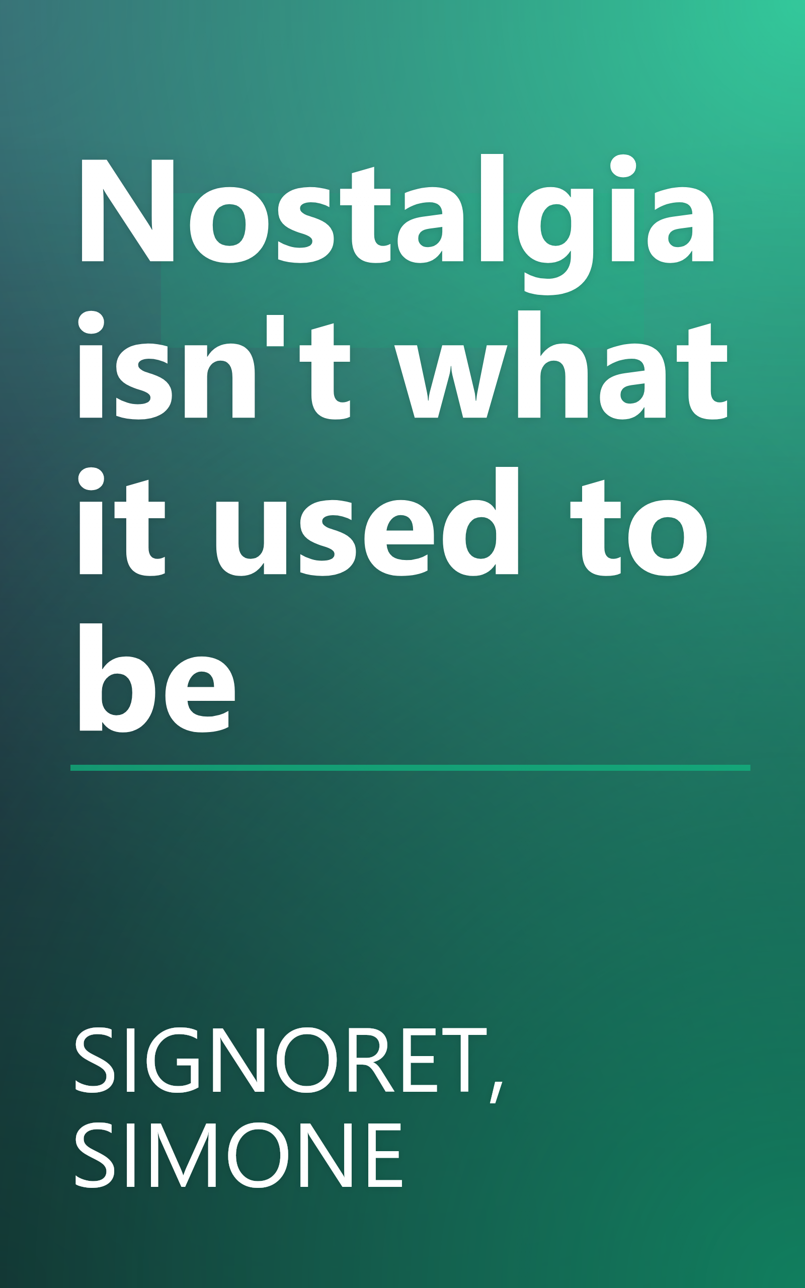 Nostalgia isn't what it used to be book cover