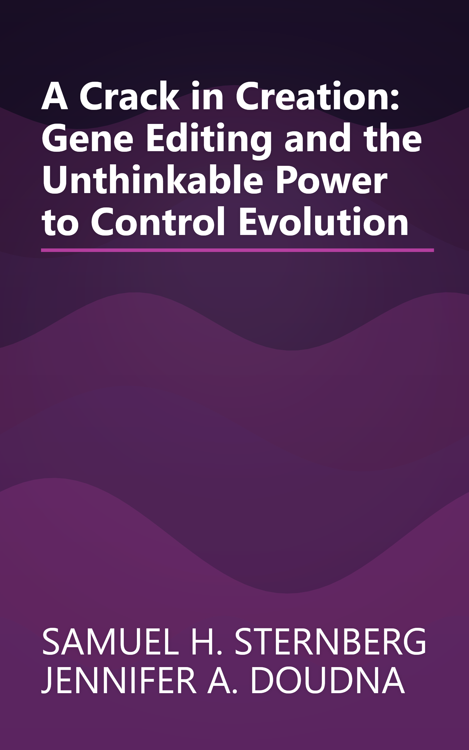 A Crack in Creation: Gene Editing and the Unthinkable Power to Control Evolution book cover