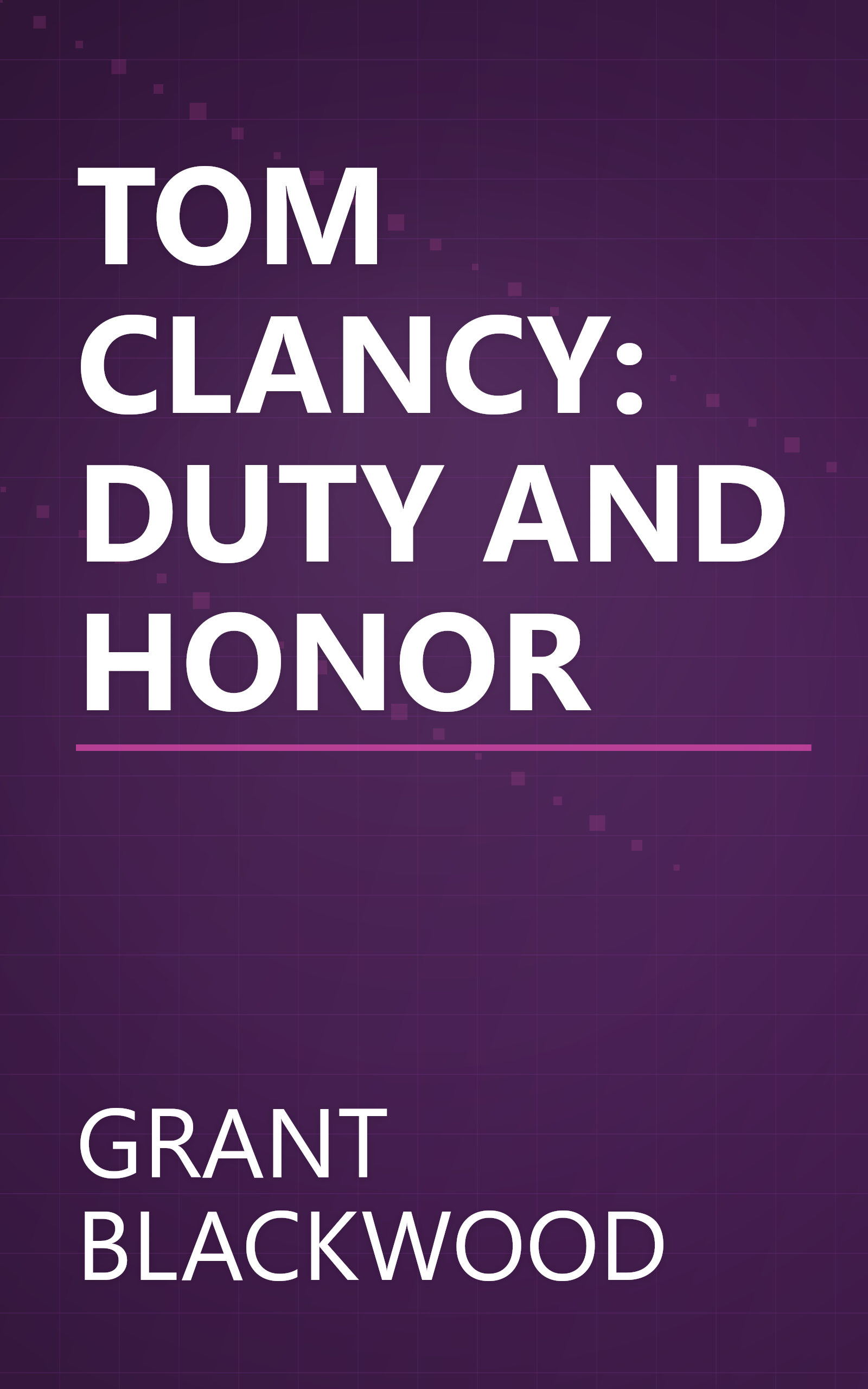 TOM CLANCY: DUTY AND HONOR book cover