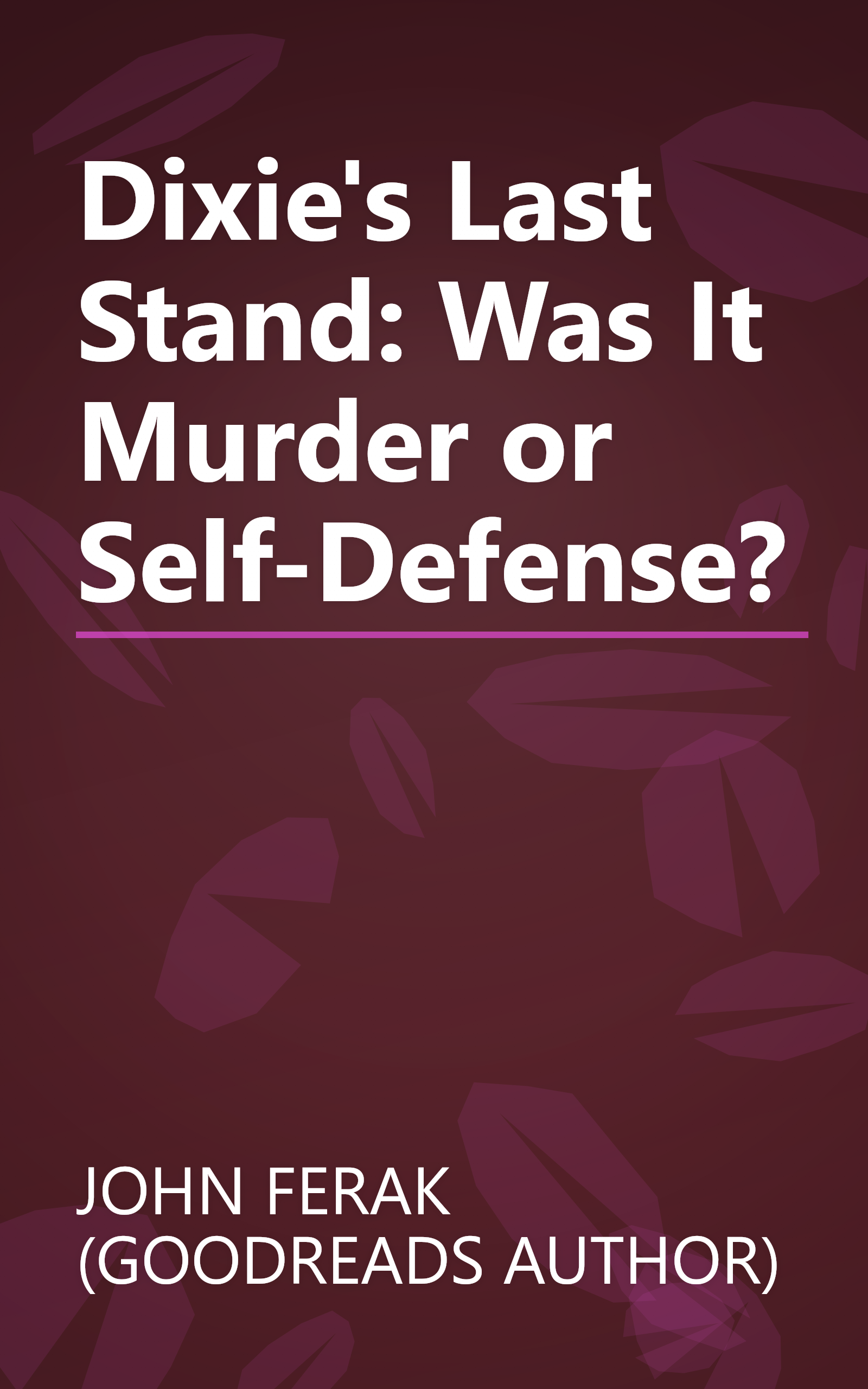Dixie's Last Stand: Was It Murder or Self-Defense? book cover