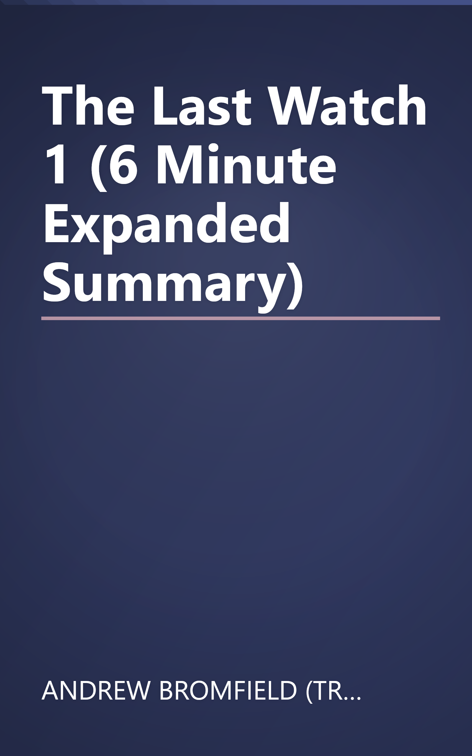 The Last Watch 1 (6 Minute   Expanded Summary) book cover