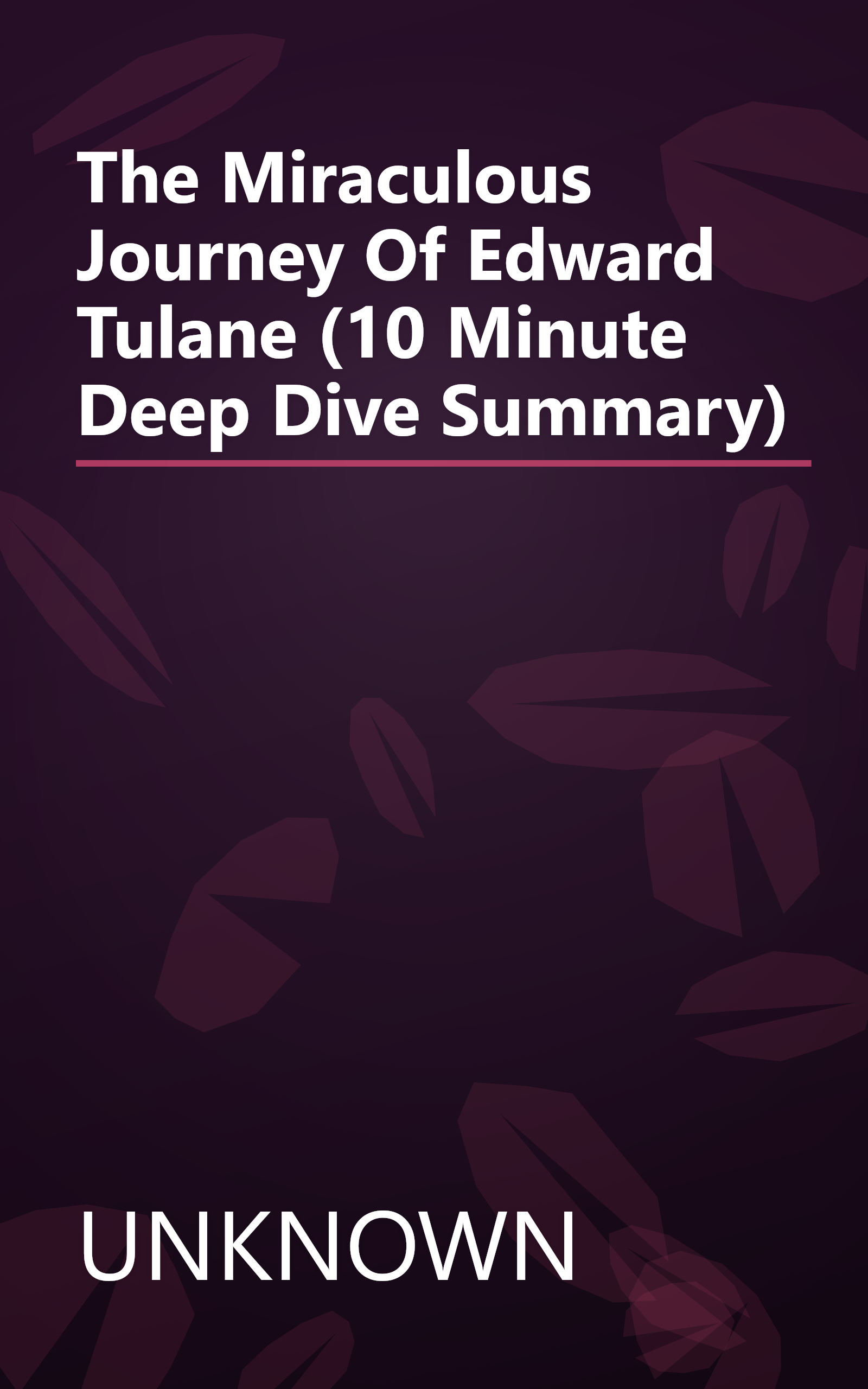 The Miraculous Journey Of Edward Tulane (10 Minute   Deep Dive Summary) book cover