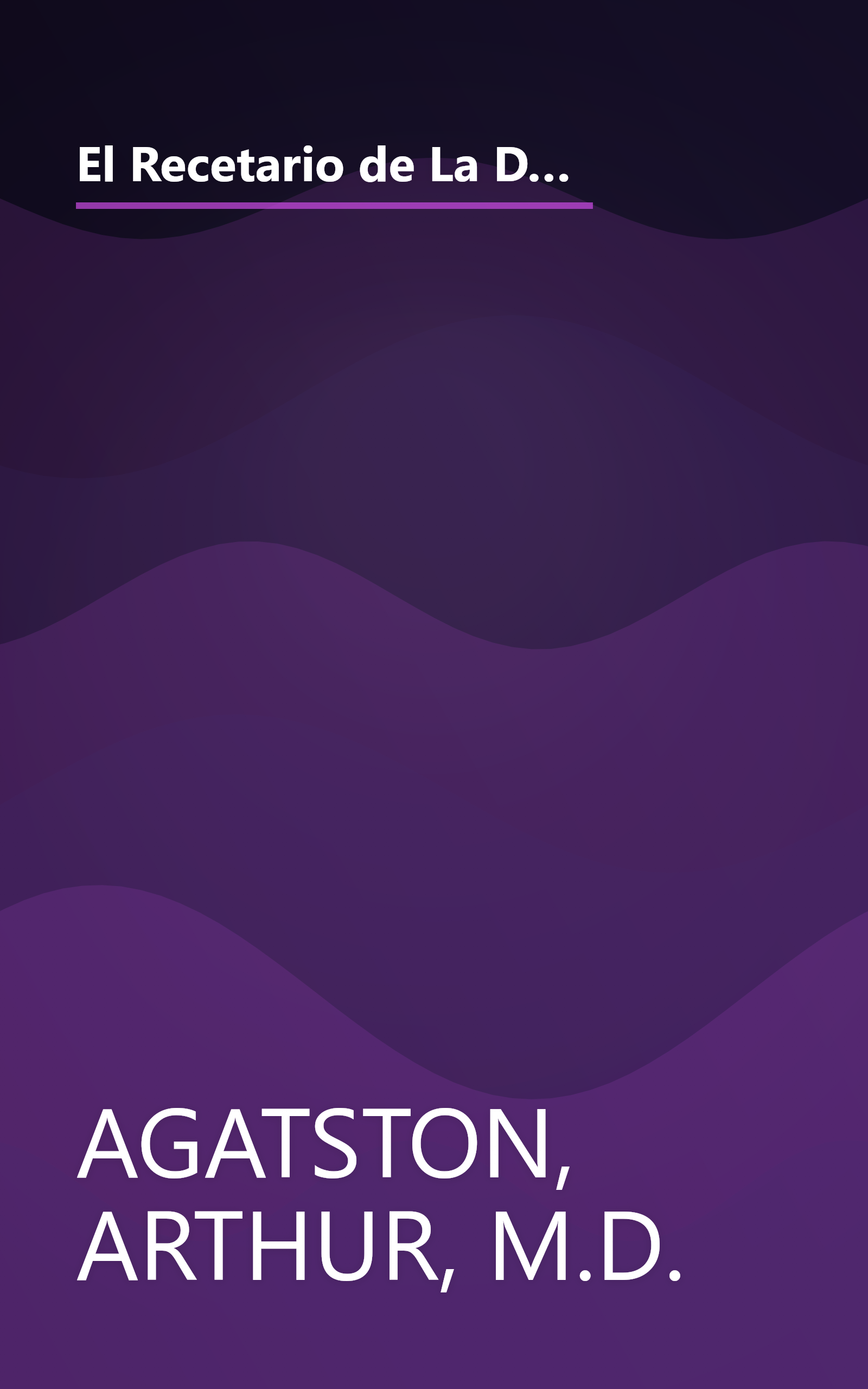 El Recetario de La Dieta South Beach: More than 200 Delicious Recipes That Fit the Nation's Top Diet (The South Beach Diet) (Spanish Edition) book cover