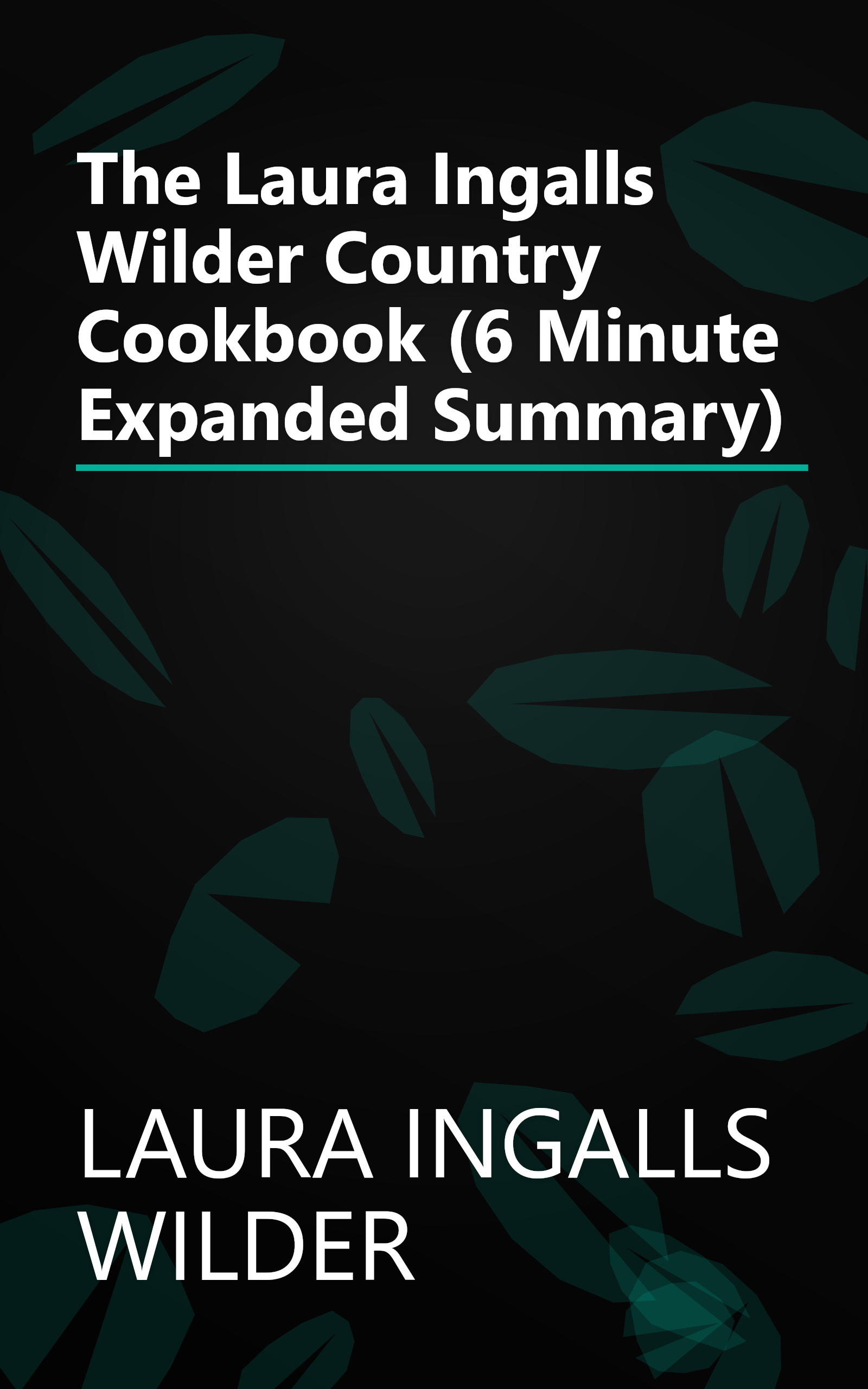 The Laura Ingalls Wilder Country Cookbook (6 Minute   Expanded Summary) book cover