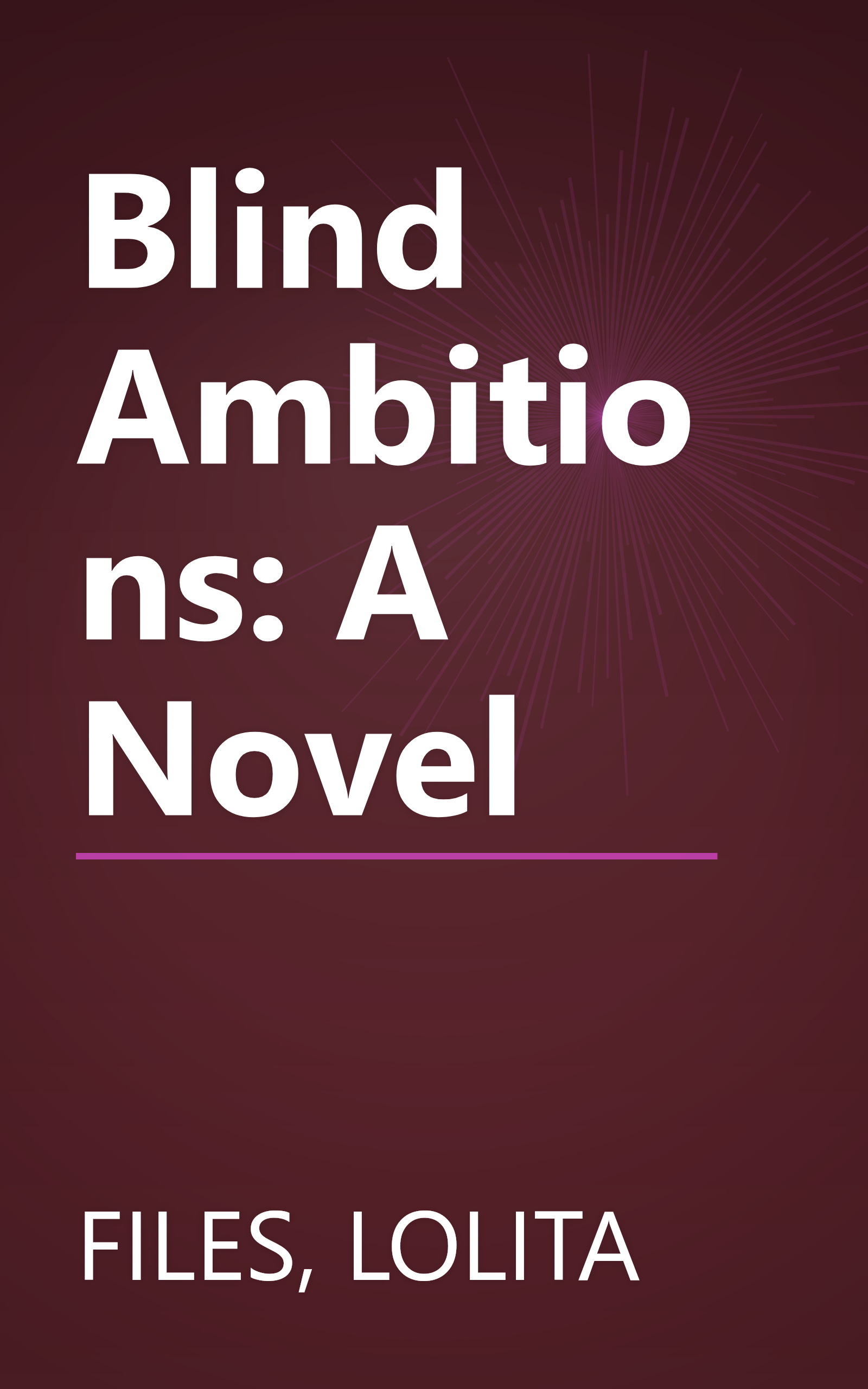 Blind Ambitions: A Novel book cover