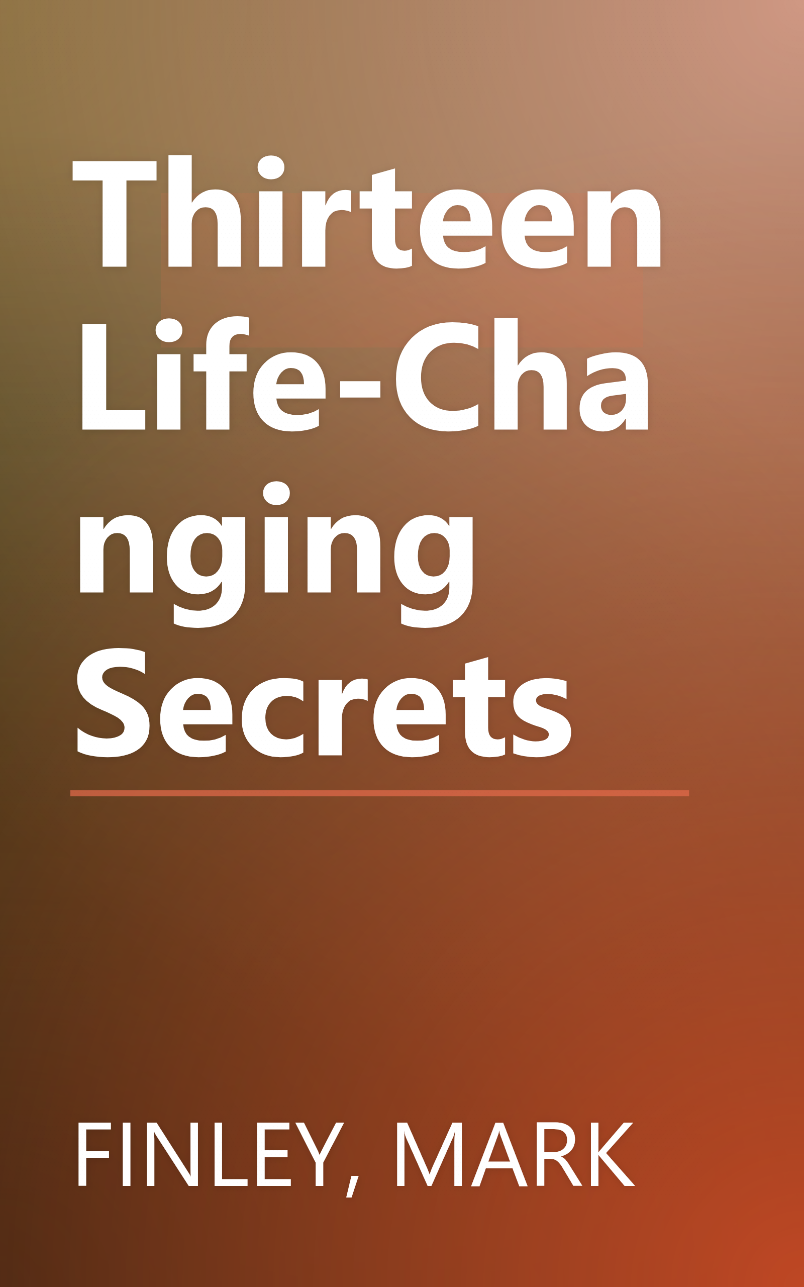 Thirteen Life-Changing Secrets book cover
