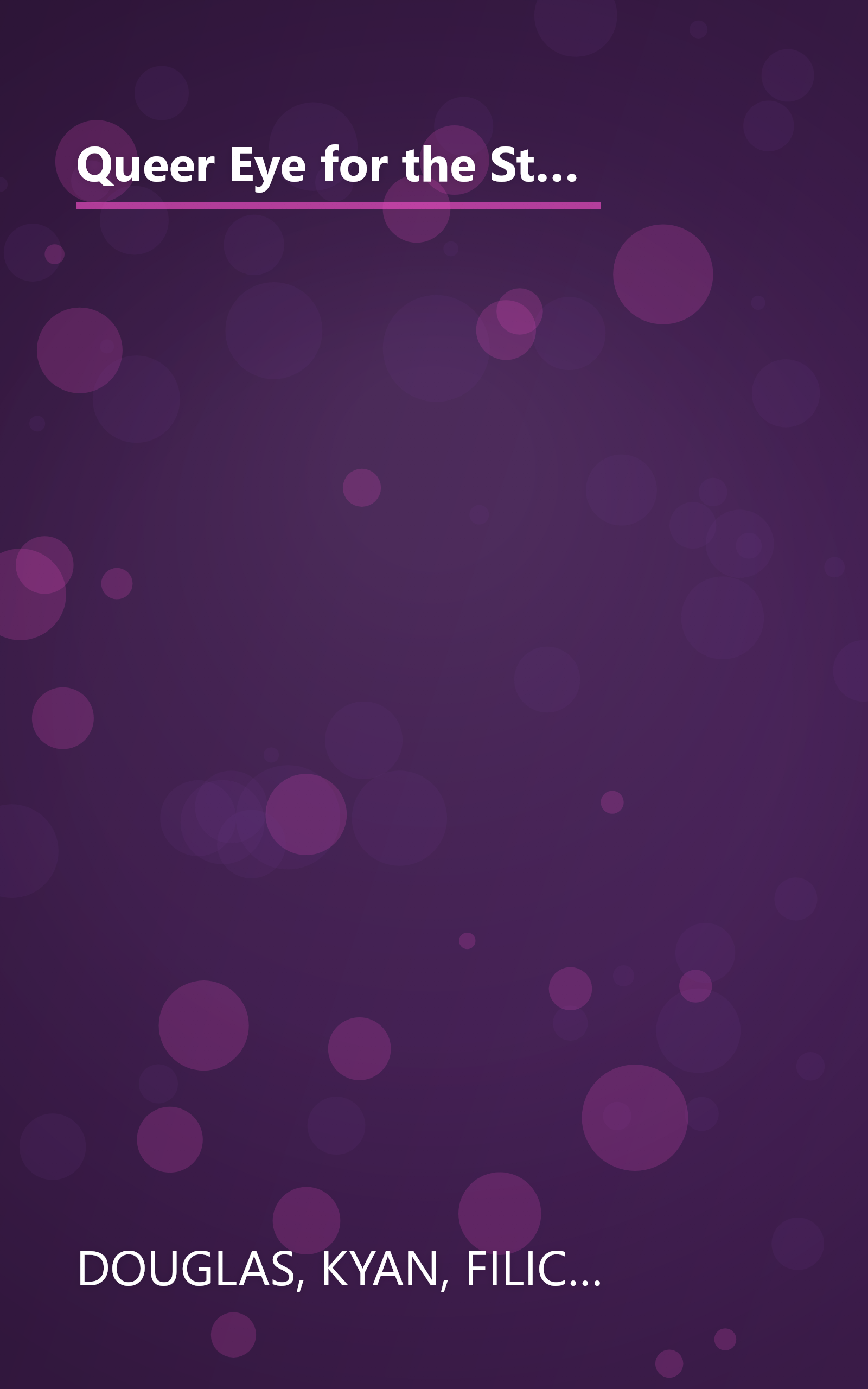 Queer Eye for the Straight Guy : The Fab 5's Guide to Looking Better, Cooking Better, Dressing Better, Behaving Better, and Living Better book cover