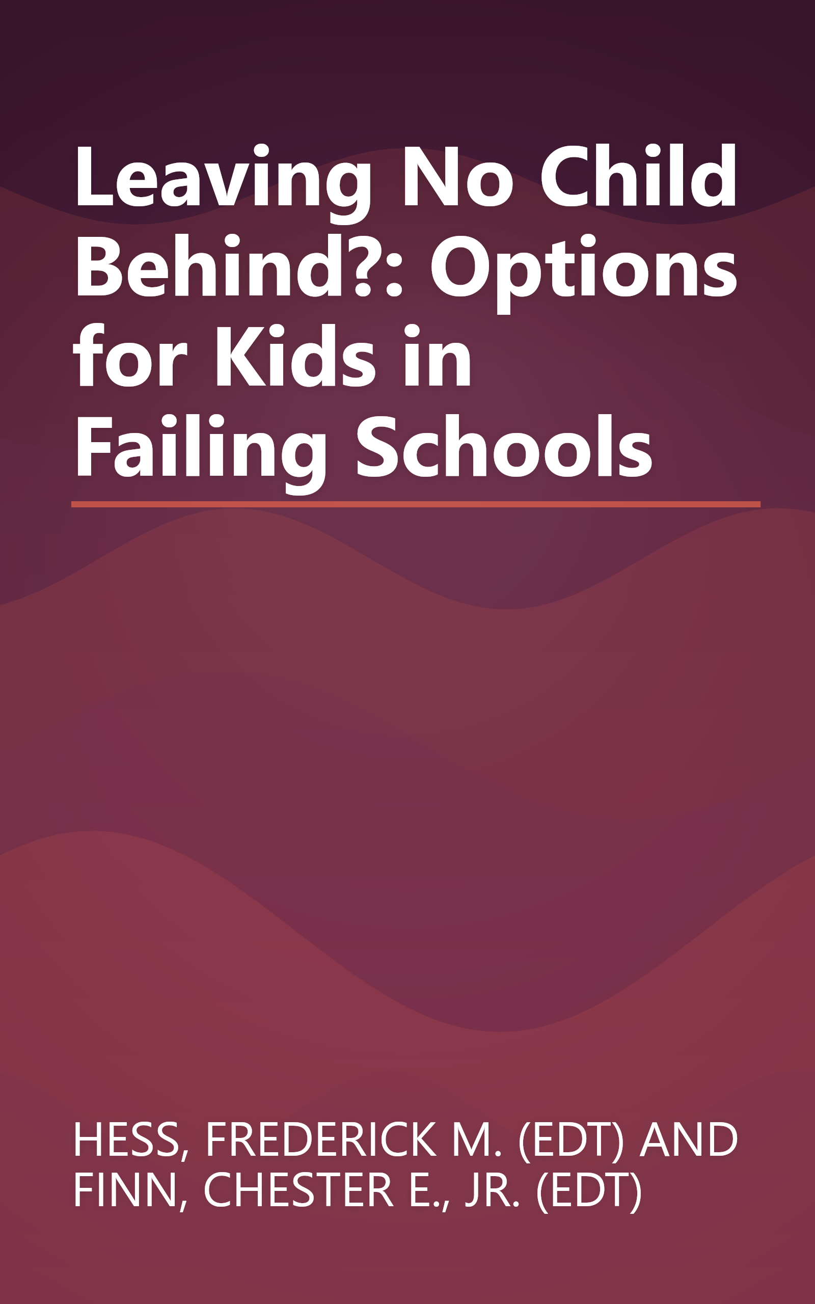 Leaving No Child Behind?: Options for Kids in Failing Schools book cover