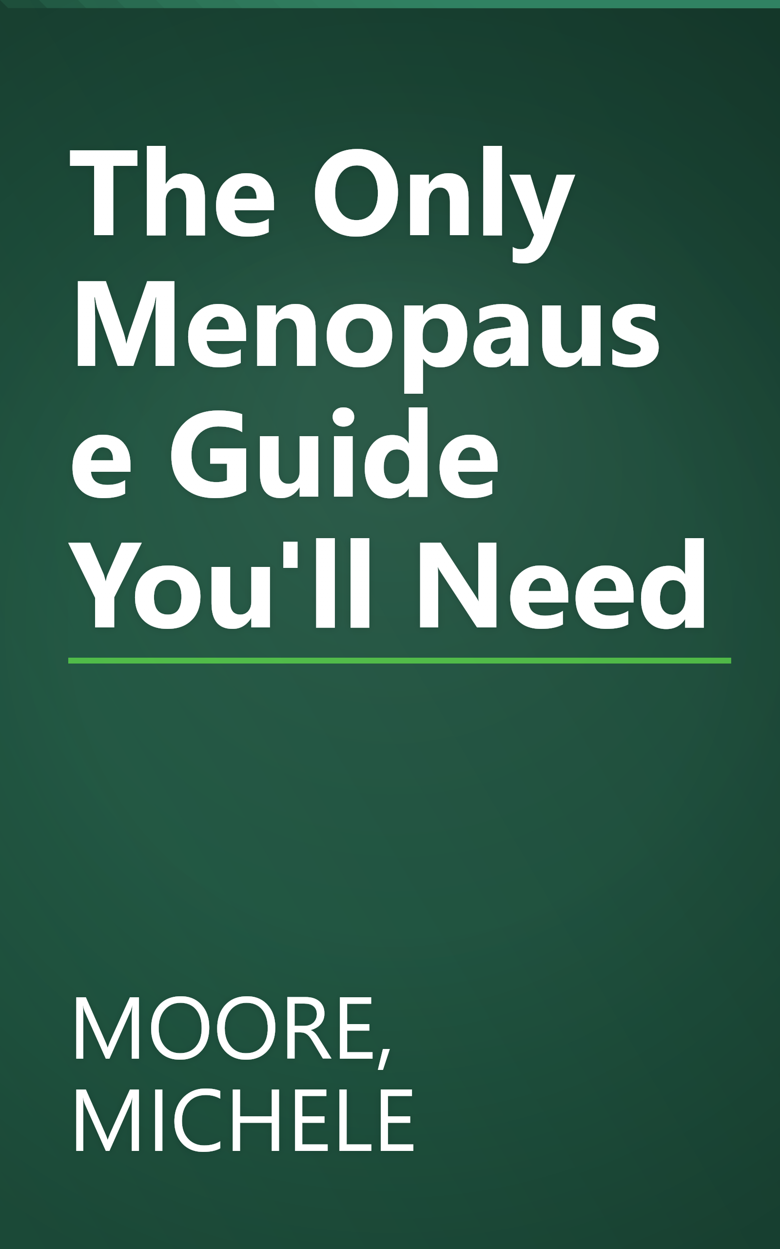 The Only Menopause Guide You'll Need book cover