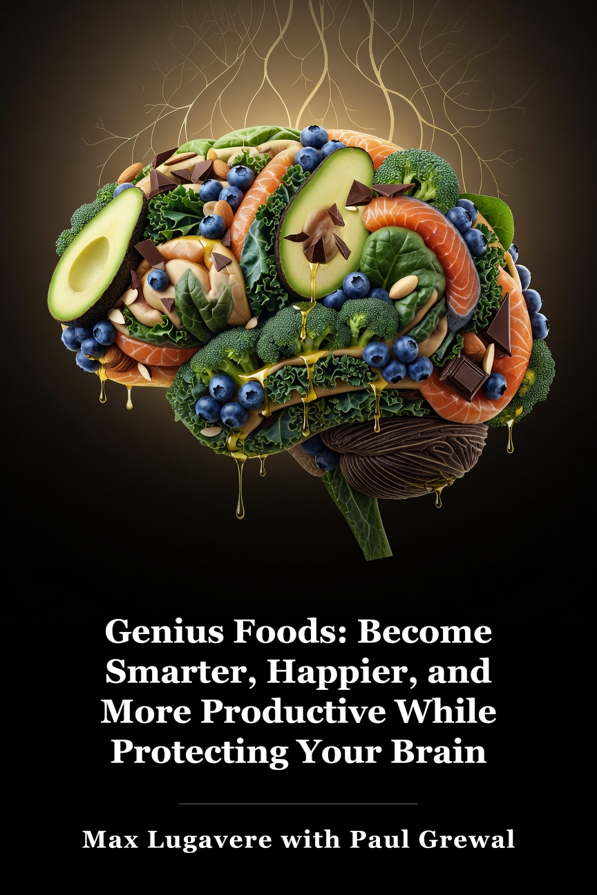 Genius Foods: Become Smarter, Happier, and More Productive While Protecting Your Brain for Life book cover