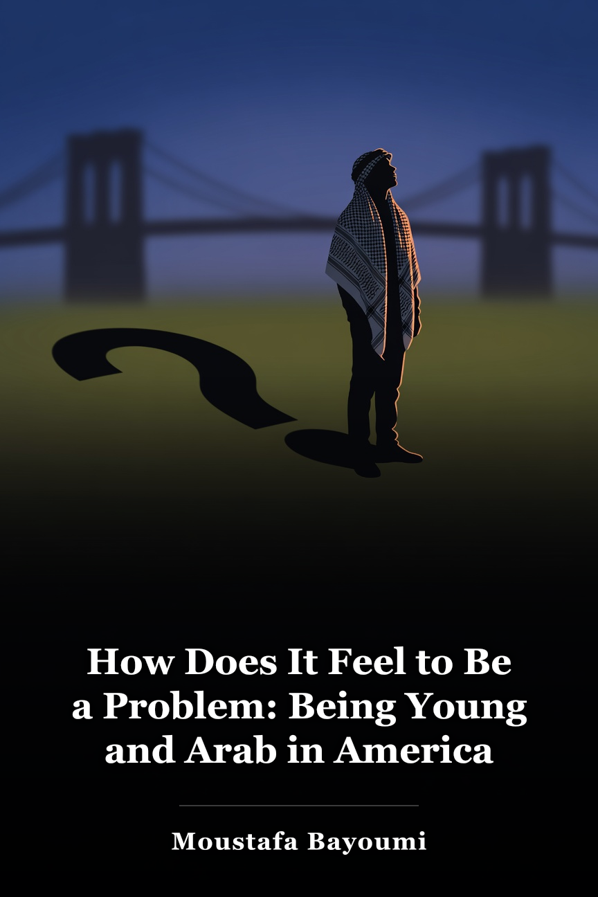 How Does It Feel to Be a Problem: Being Young and Arab in America book cover
