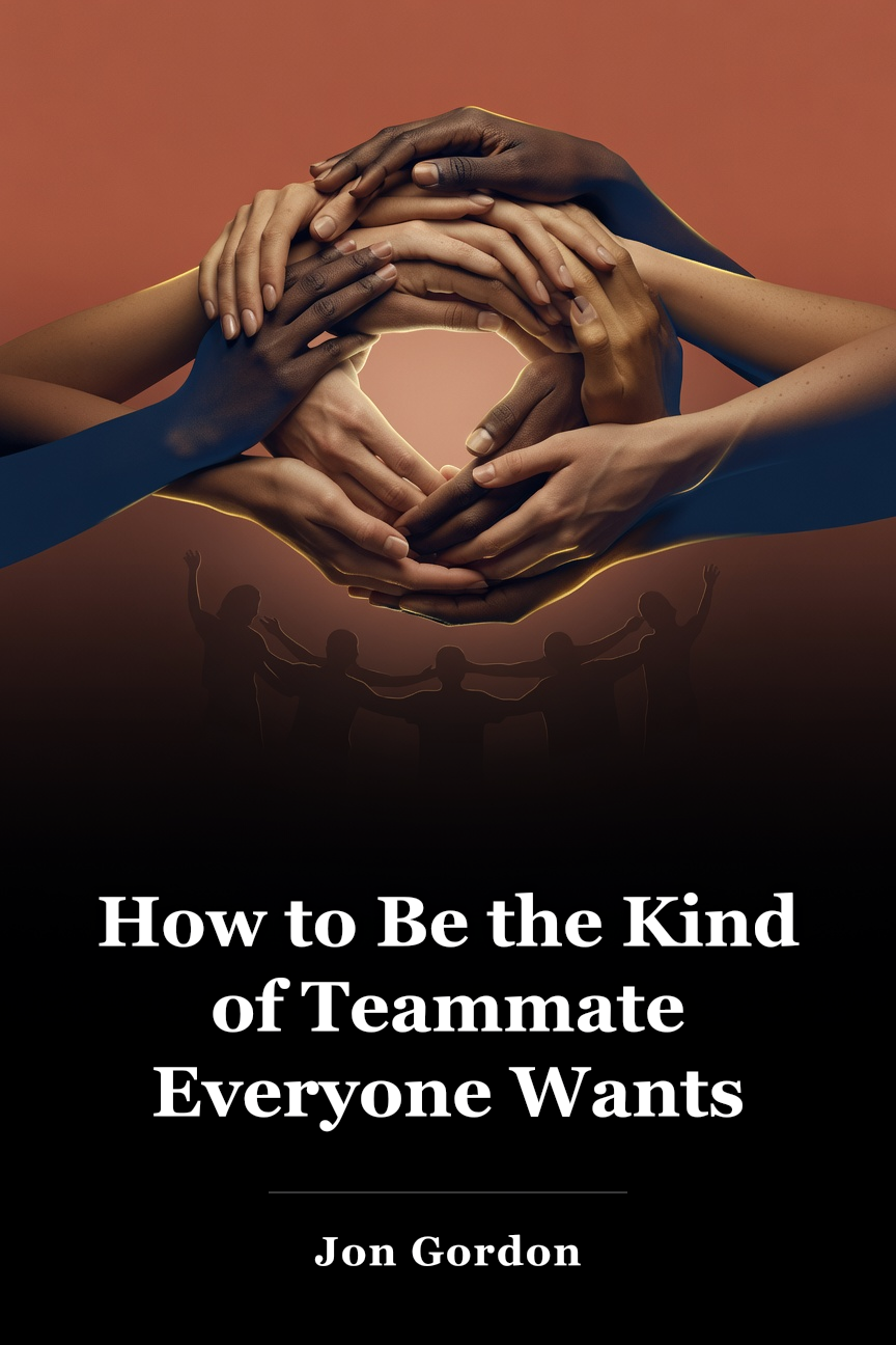 How to Be the Kind of Teammate Everyone Wants book cover