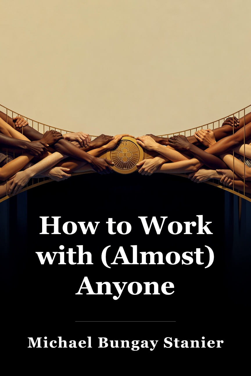 How to Work with (Almost) Anyone book cover