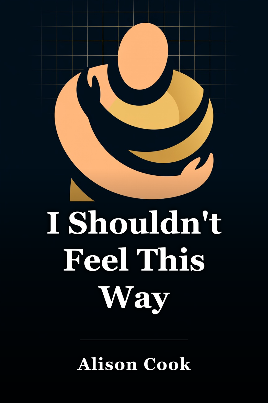 I Shouldn't Feel This Way book cover