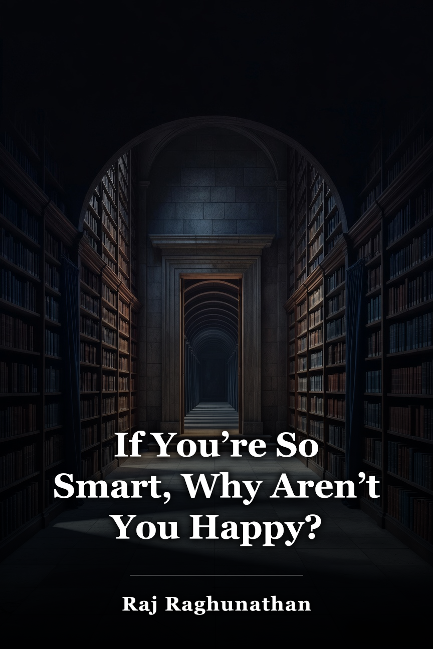 If You're So Smart, Why Aren't You Happy book cover