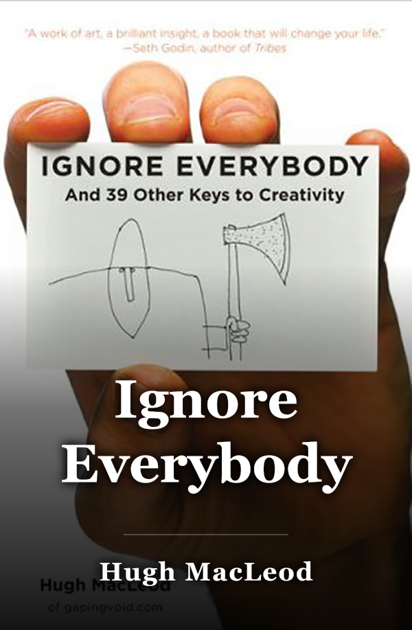 Ignore Everybody book cover