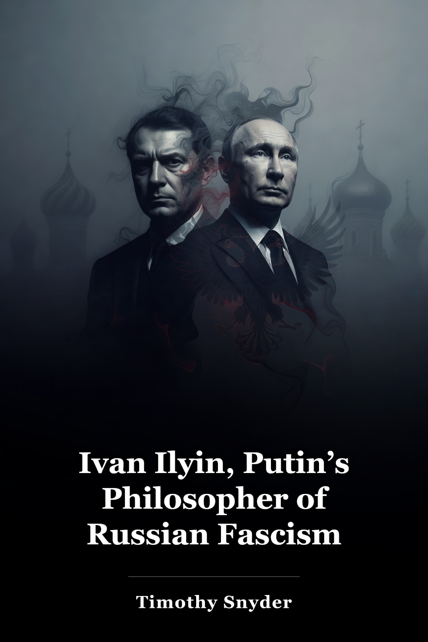 Ivan Ilyin, Putin’s Philosopher of Russian Fascism book cover