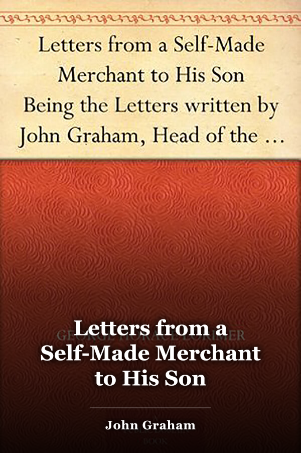 Letters from a Self-Made Merchant to His Son book cover